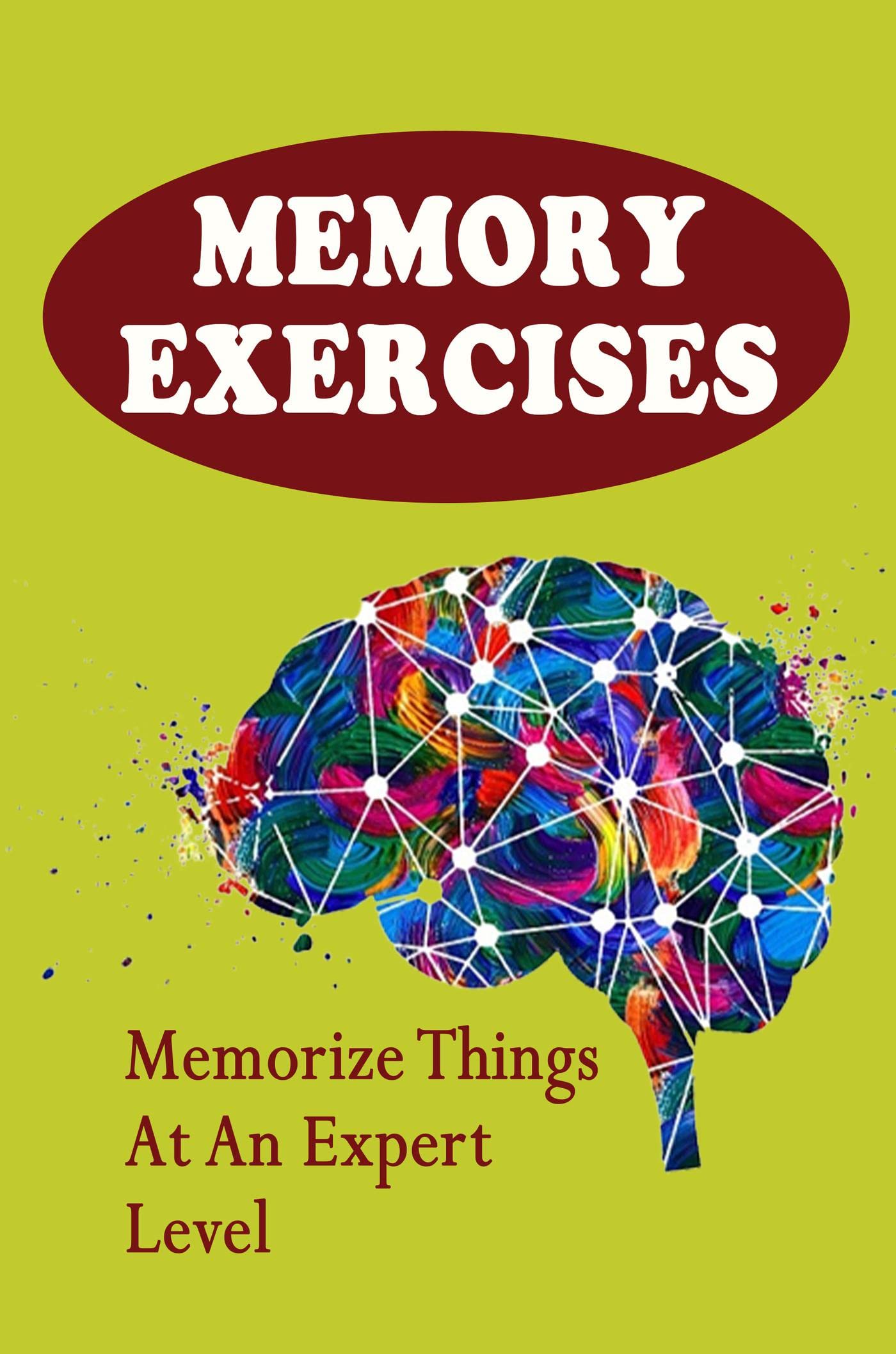 Memory Exercises Memorize Things At An Expert Level By Aleen Aunkst Memory Exercises Memorize Things At An Expert Level By Aleen Aunkst