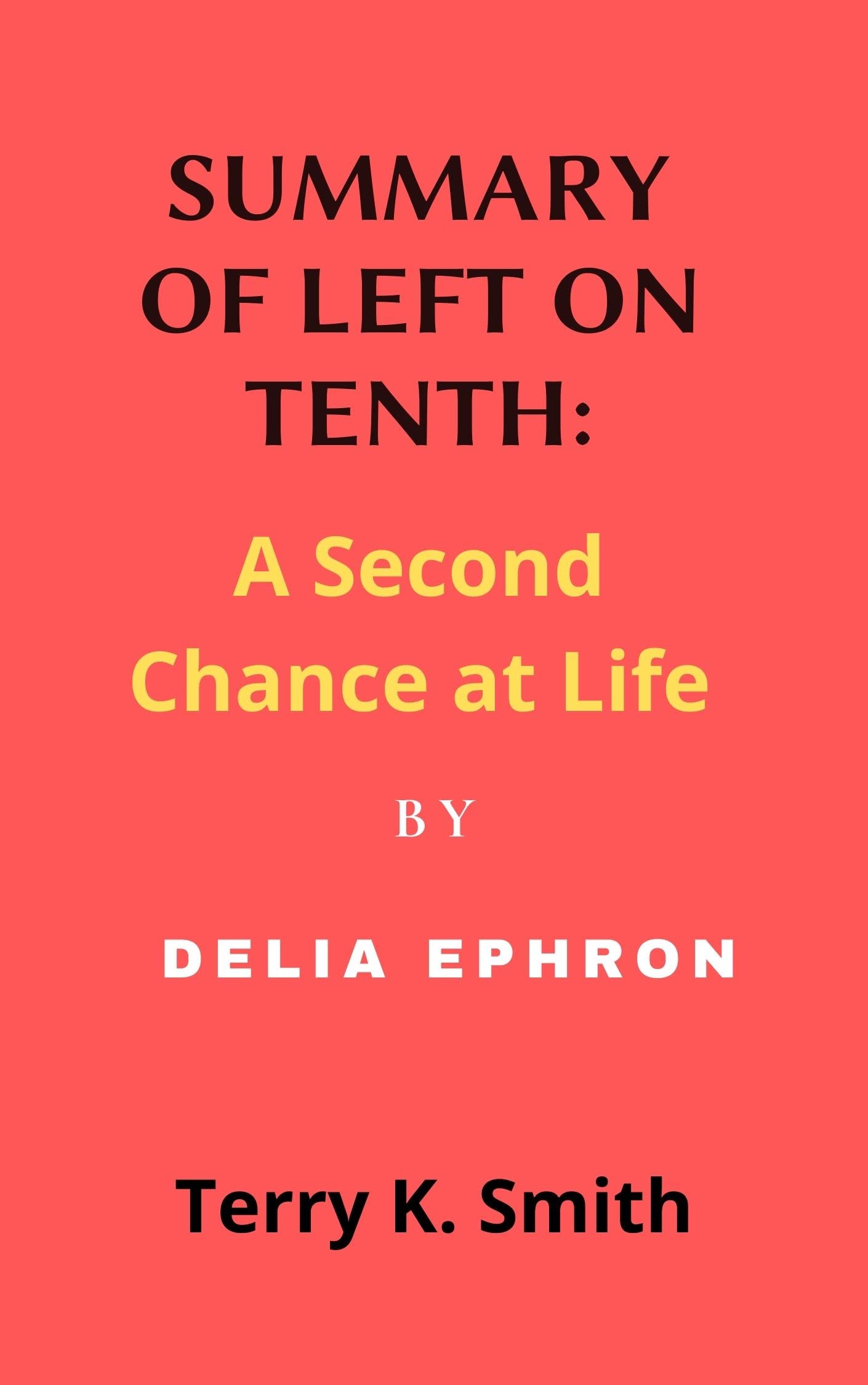 Summary of Left on Tenth: : A Second Chance at Life By Delia Ephron by ...
