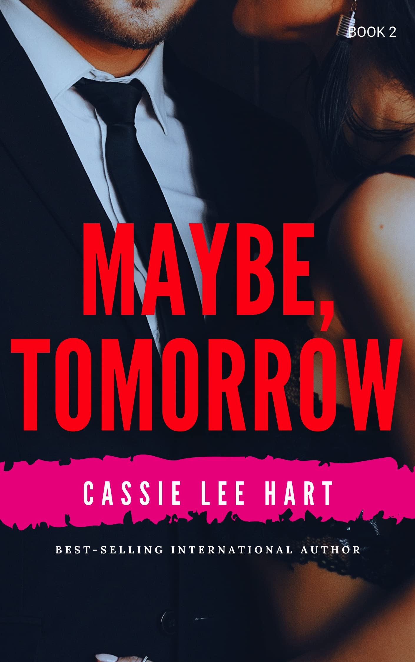 Maybe, Tommorow by Cassie Lee Hart | Goodreads