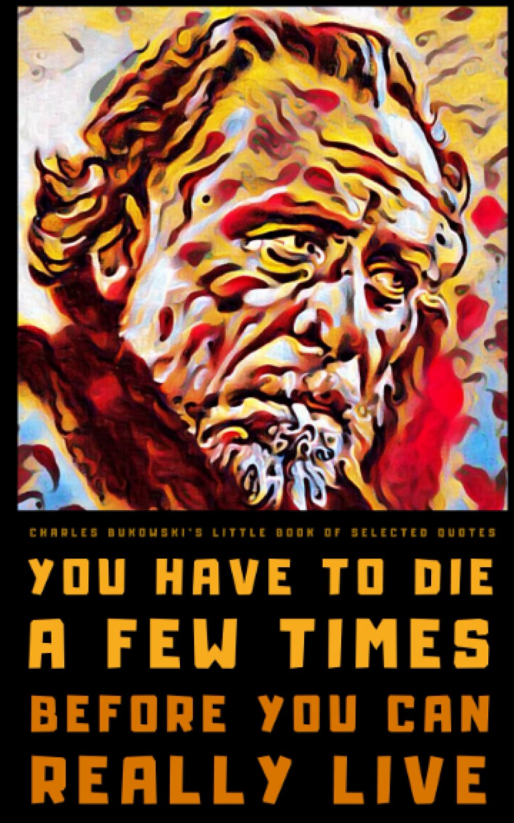 Charles Bukowski's Little Book of Selected Quotes: on Love, Life, and ...