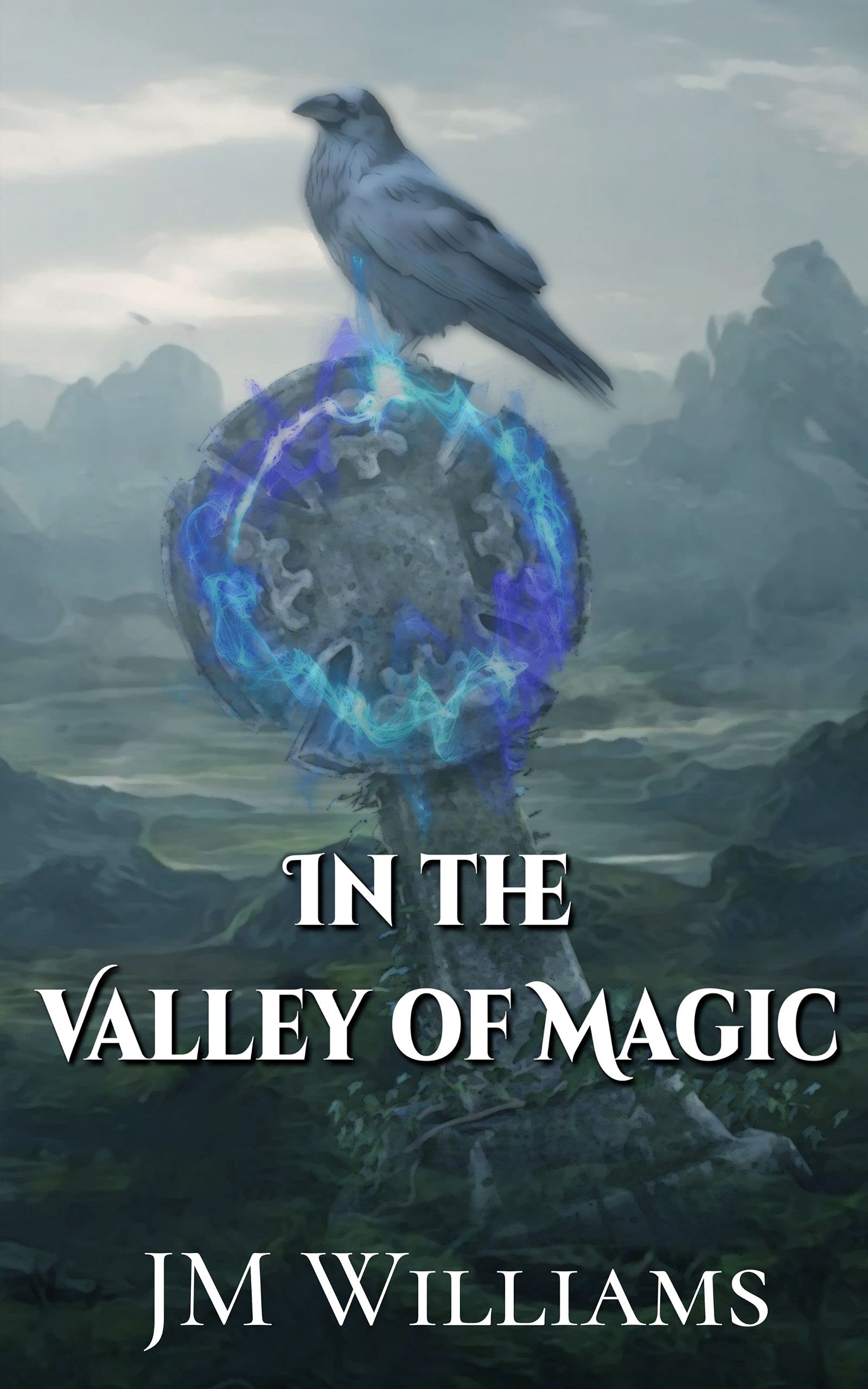 In the Valley of Magic: A Short Story Novel by J.M. Williams | Goodreads