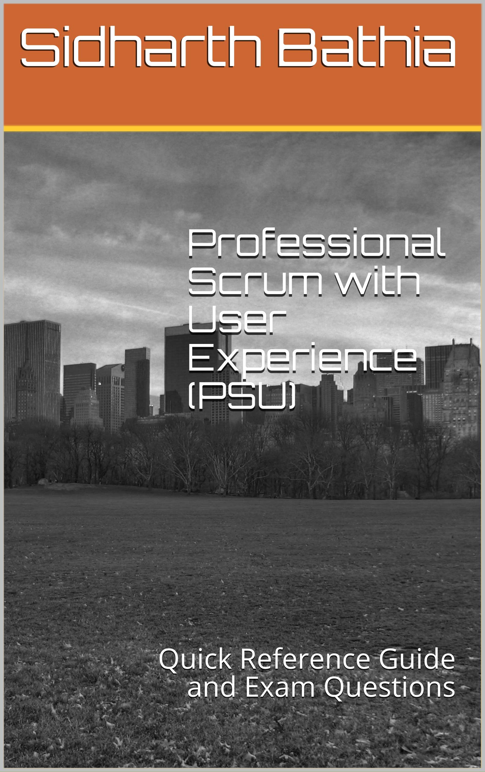 Professional Scrum with User Experience (PSU) : Quick Reference Guide ...