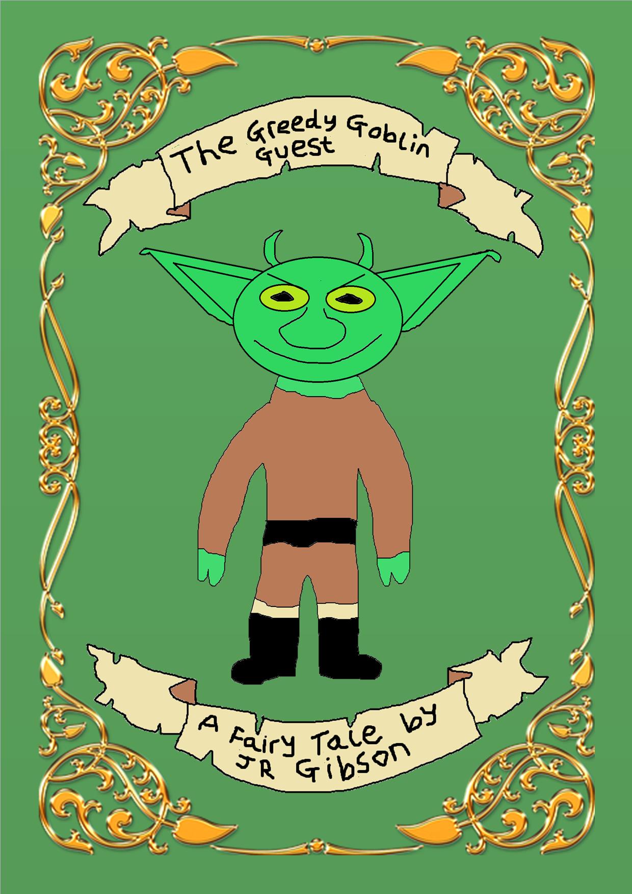 The Greedy Goblin Guest by J.R. Gibson | Goodreads