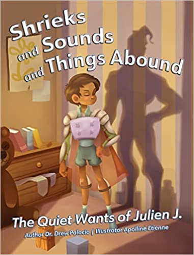 Shrieks and Sounds and Things Abound! by Drew Palacio | Goodreads
