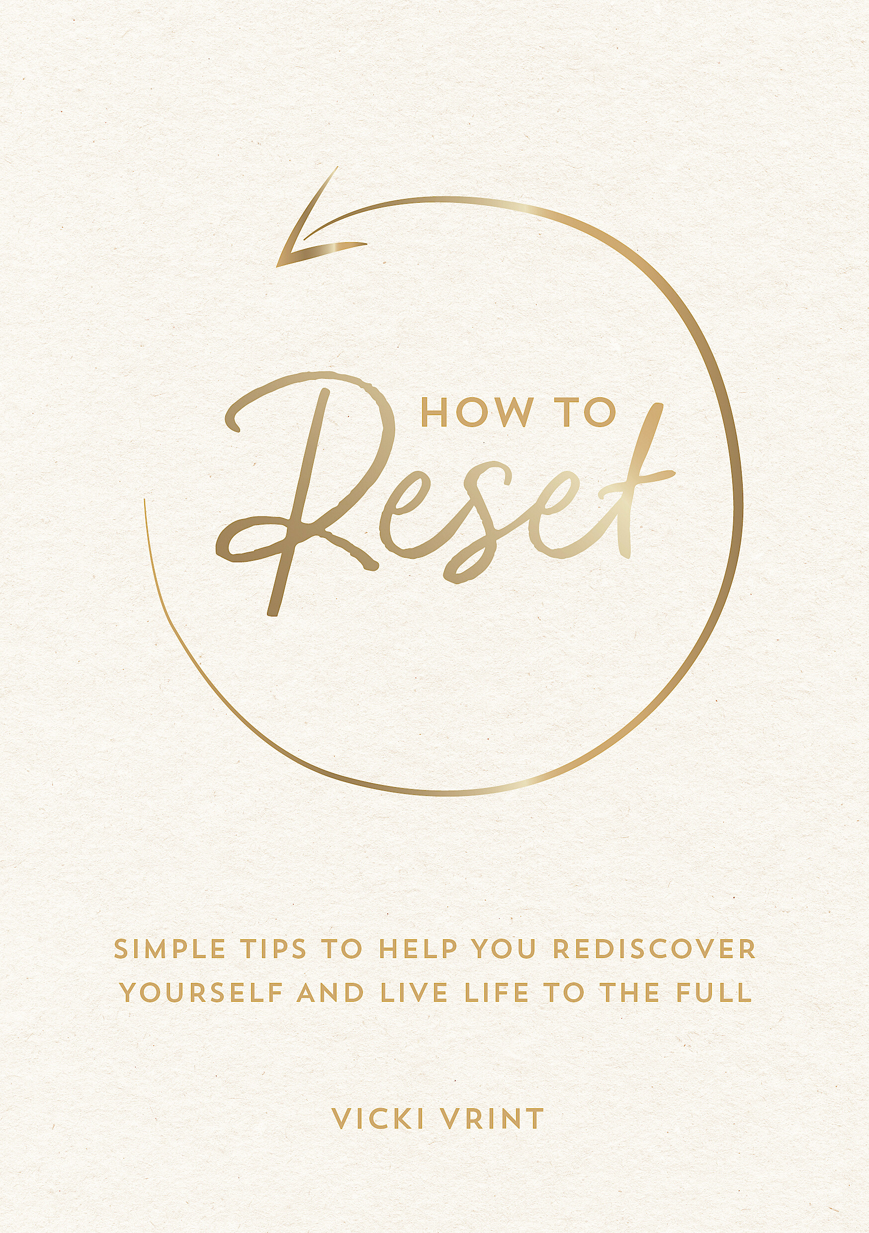 How to Reset: Simple Tips to Help You Rediscover Yourself and Live Life ...