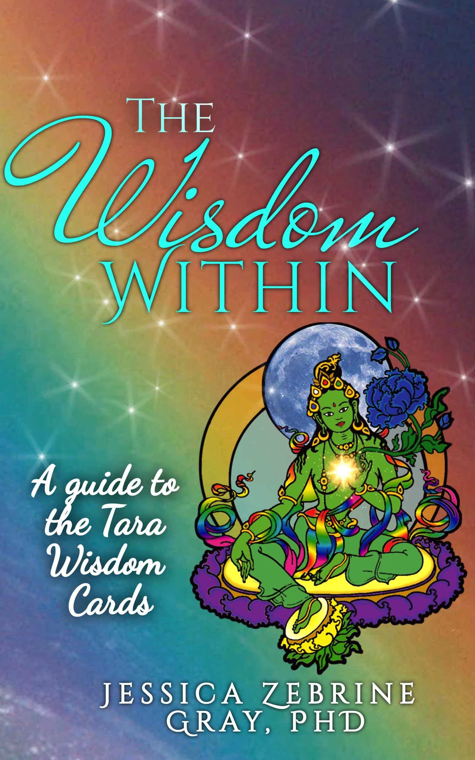 The Wisdom Within: A Guide to the Tara Wisdom Cards by Jessica Gray ...