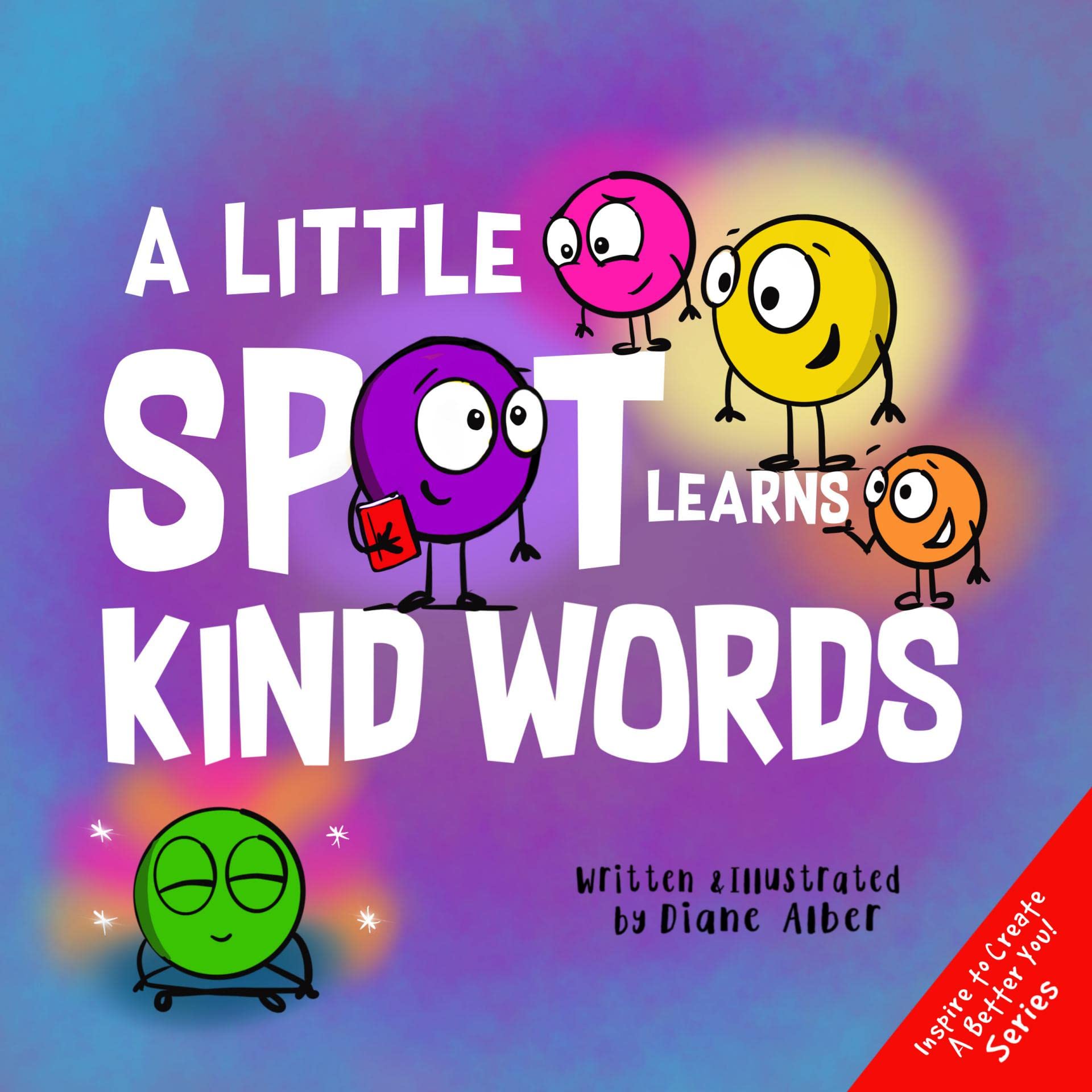 A Little SPOT Learns Kind Words by Diane Alber | Goodreads