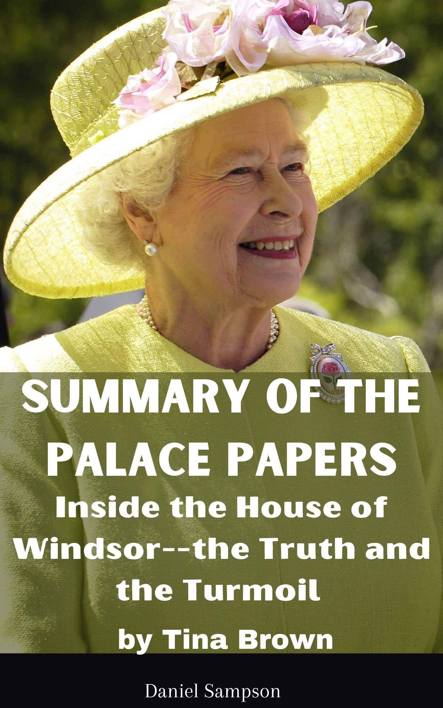 Summary Of The Palace Papers: Inside the House of Windsor--the Truth ...