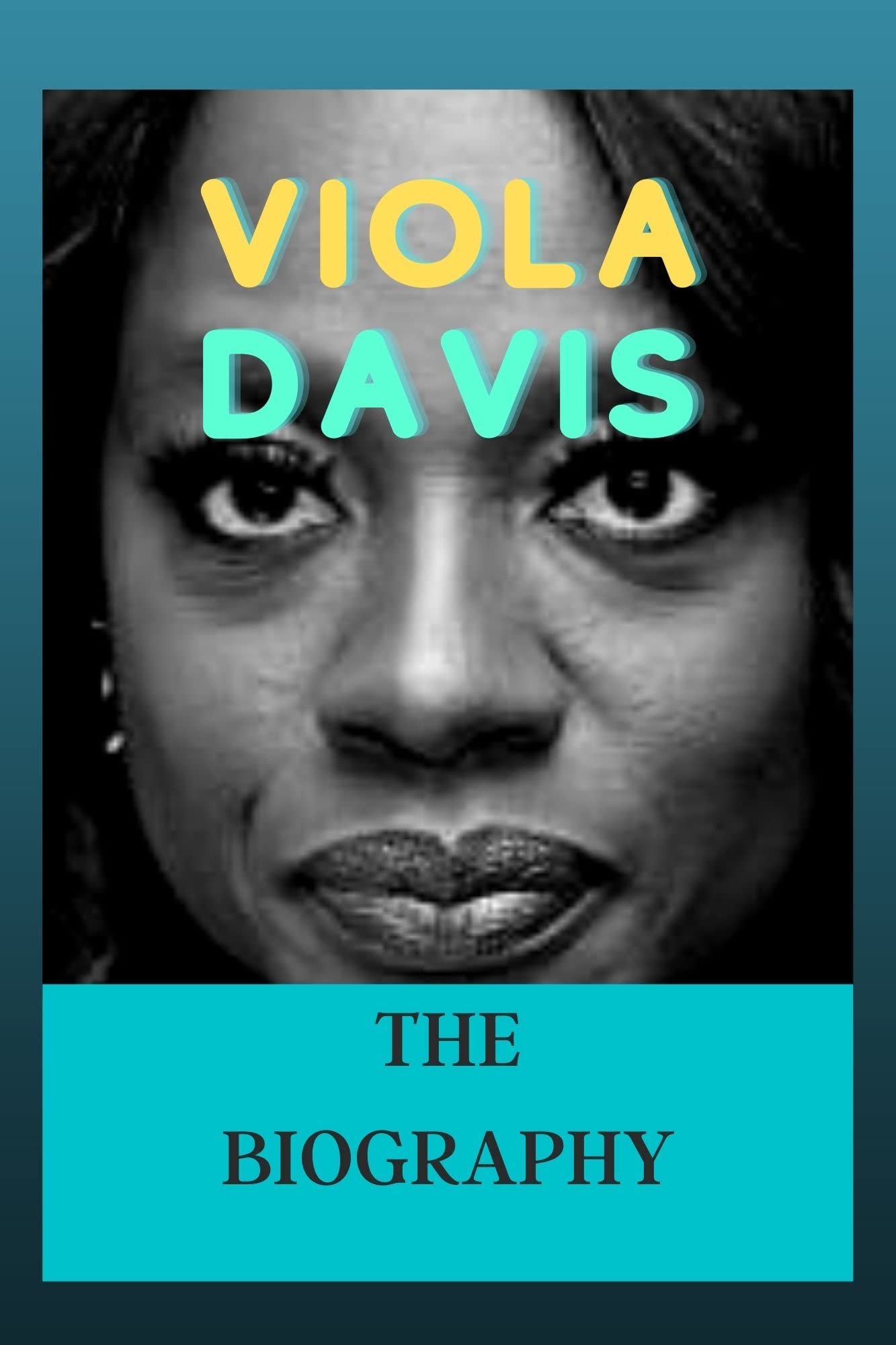 VIOLA DAVIS: THE BIOGRAPHY by Bob Rowlings | Goodreads