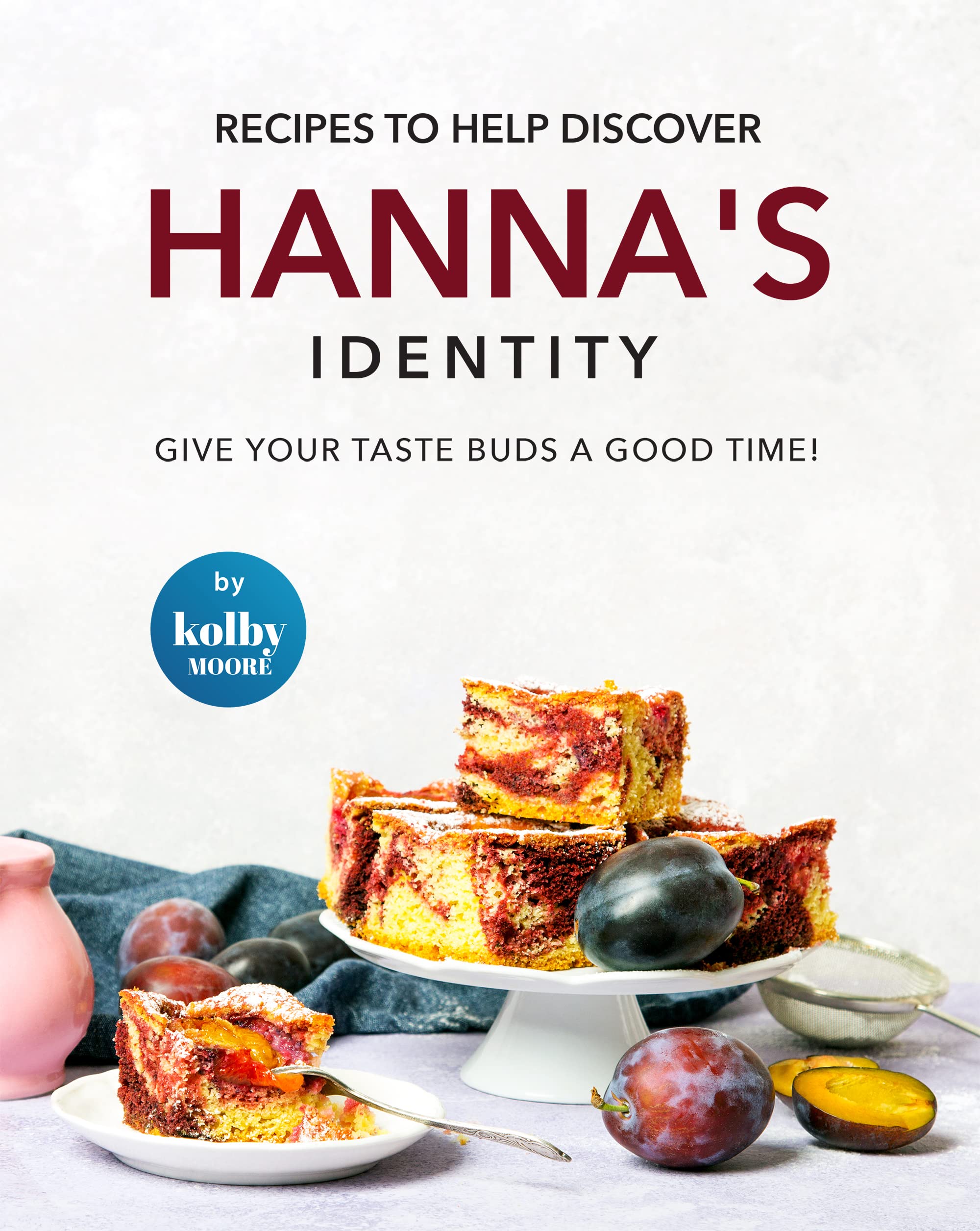 Recipes To Help Discover Hanna's Identity: Give Your Taste Buds a Good ...