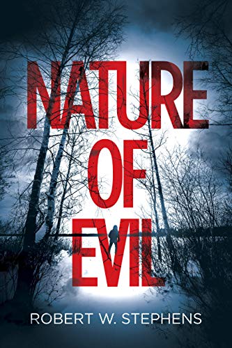 Nature of Evil by Robert W. Stephens | Goodreads