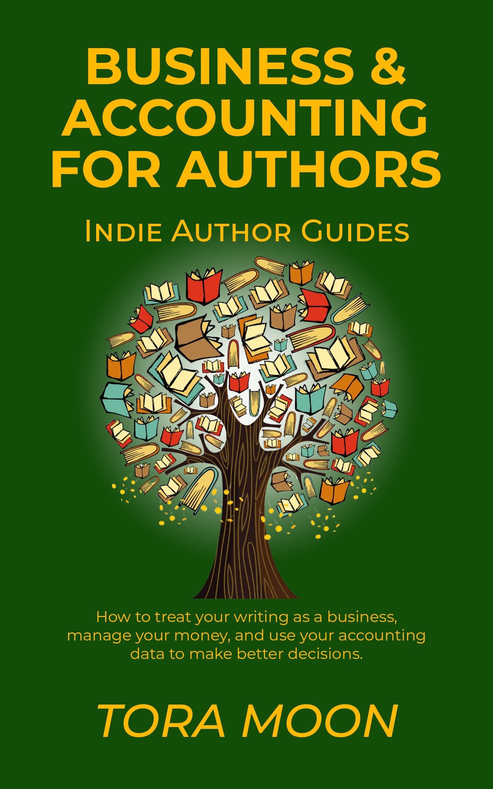 Business and Accounting for Authors: How to treat your writing as a ...