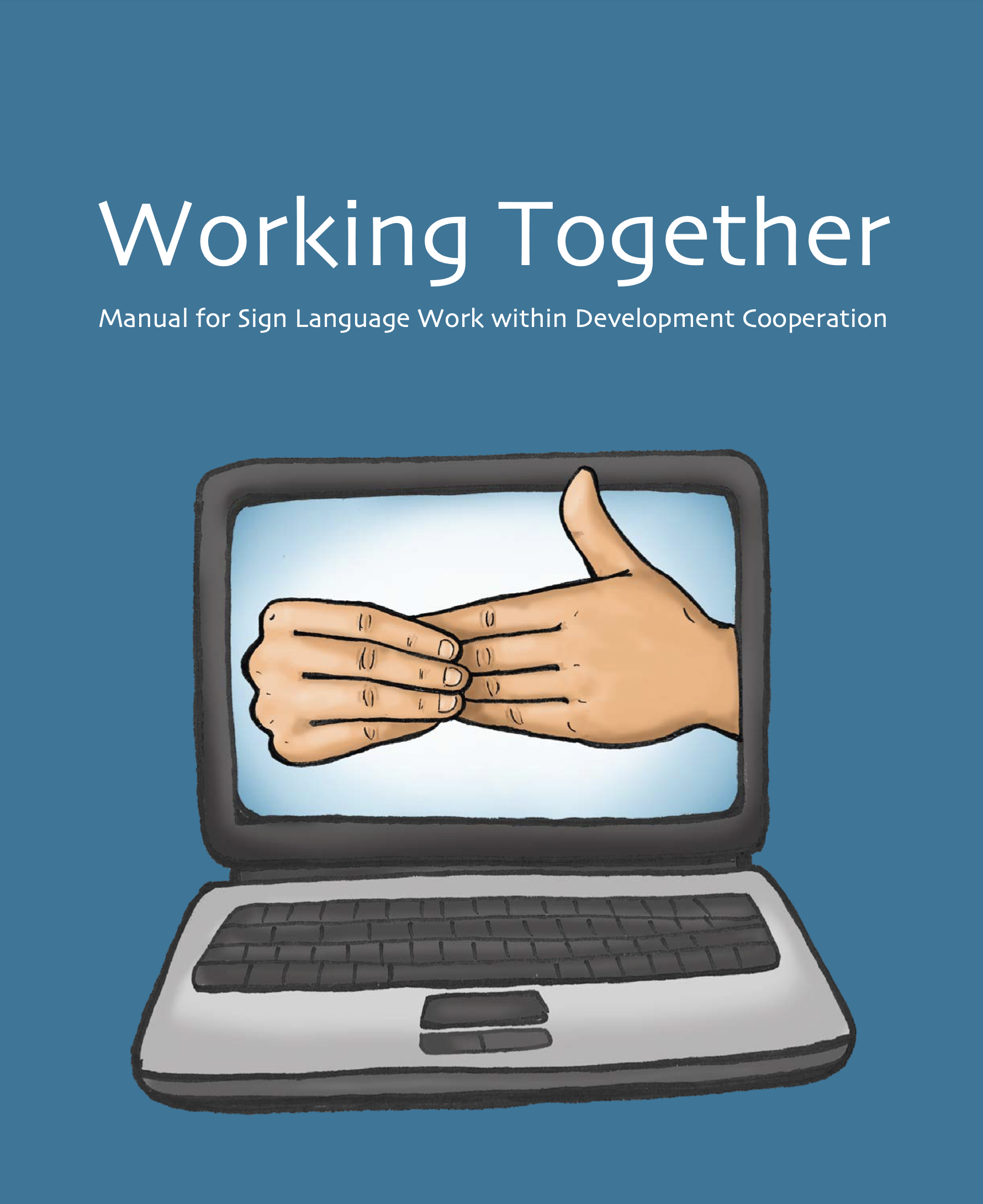 Working together. Manual for sign language work within development ...