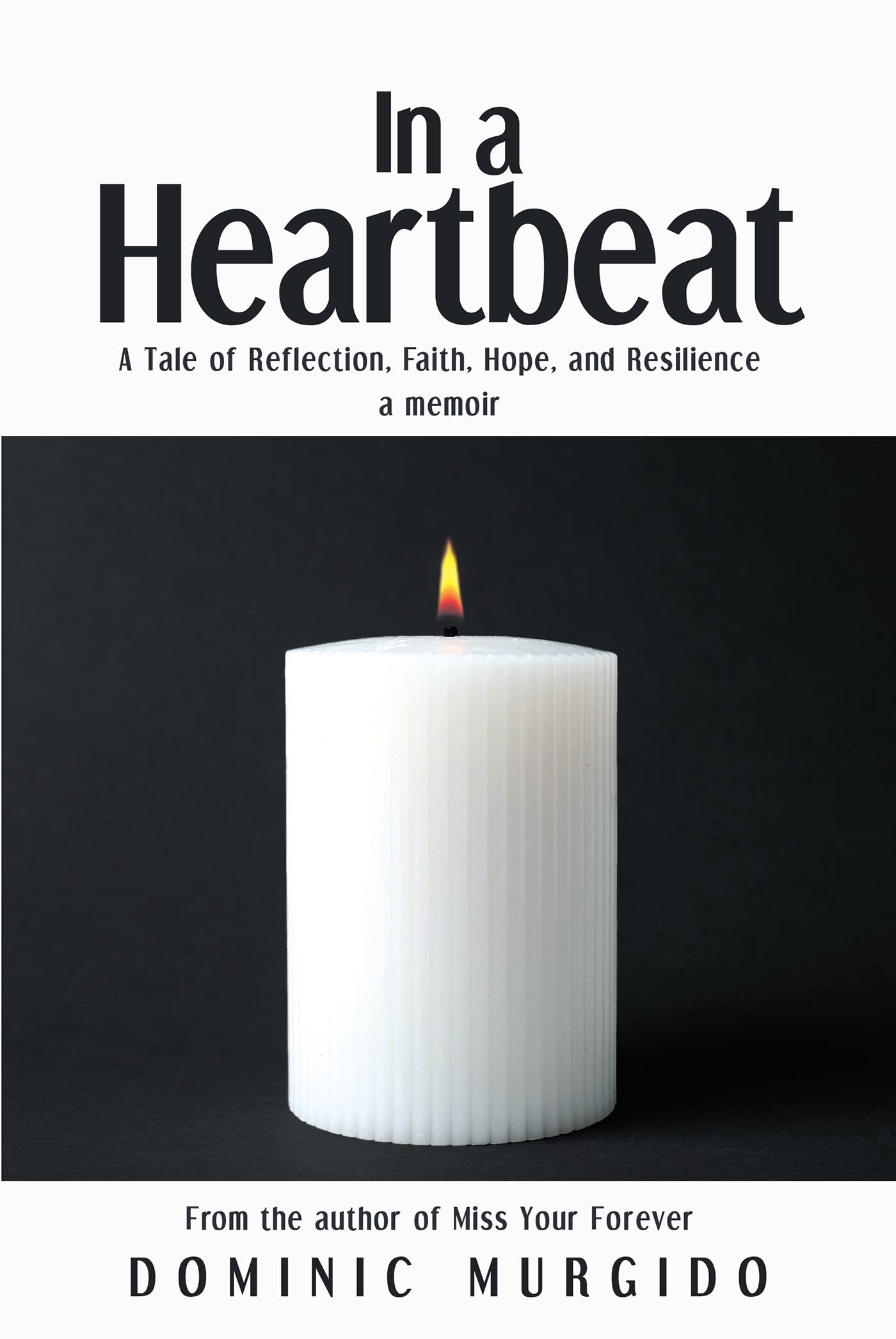 In a Heartbeat: A Tale of Reflection, Faith, Hope, and Resilience by ...