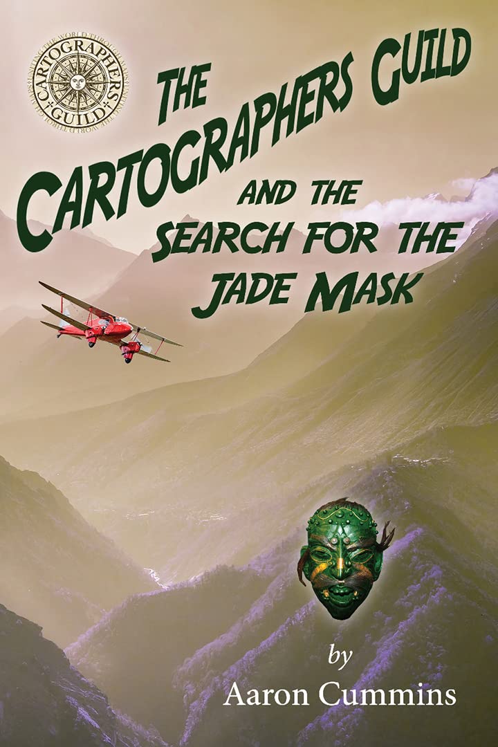 The Cartographers Guild and the Search for the Jade Mask by Aaron ...