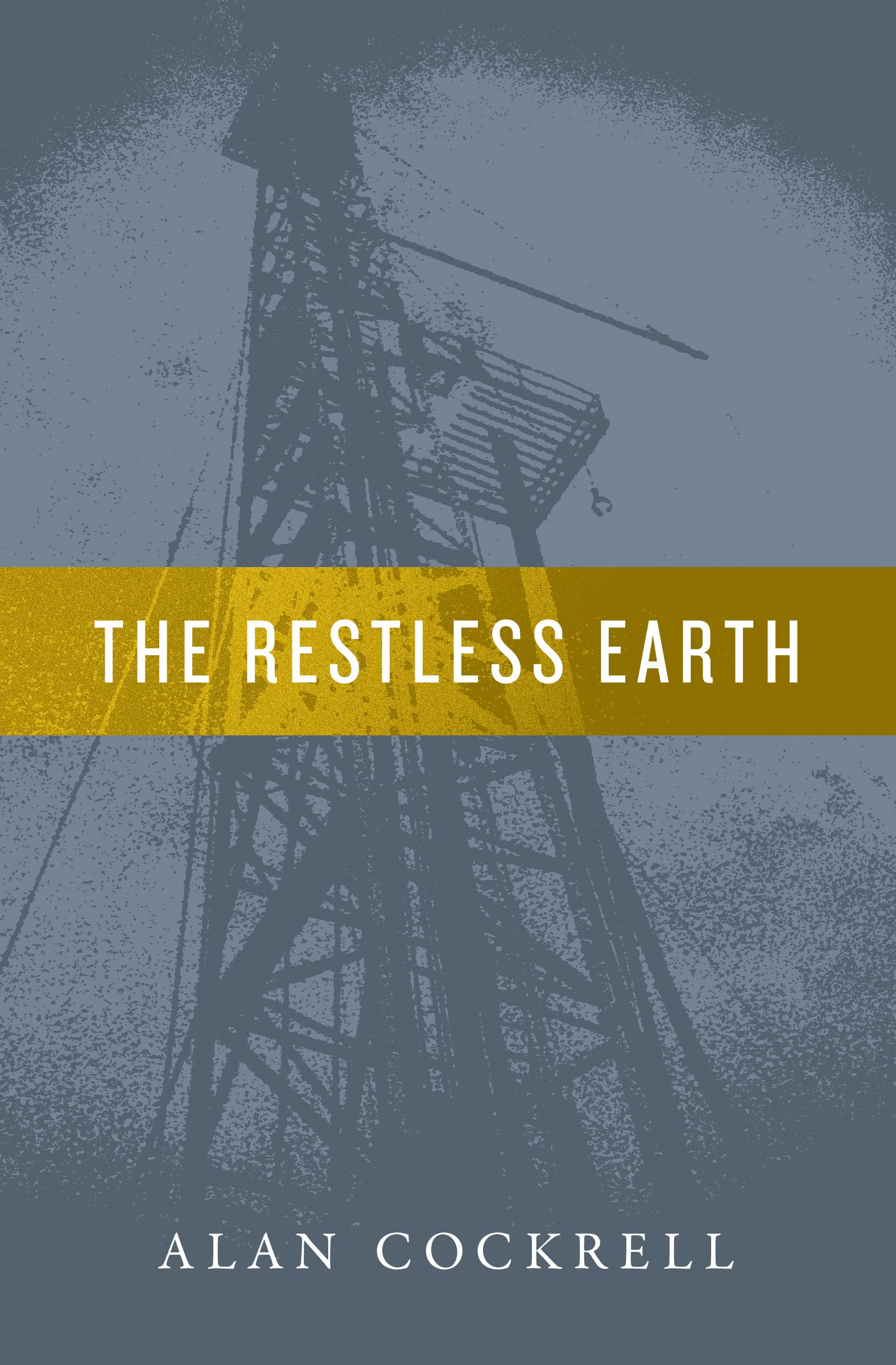 The Restless Earth by Alan Cockrell | Goodreads