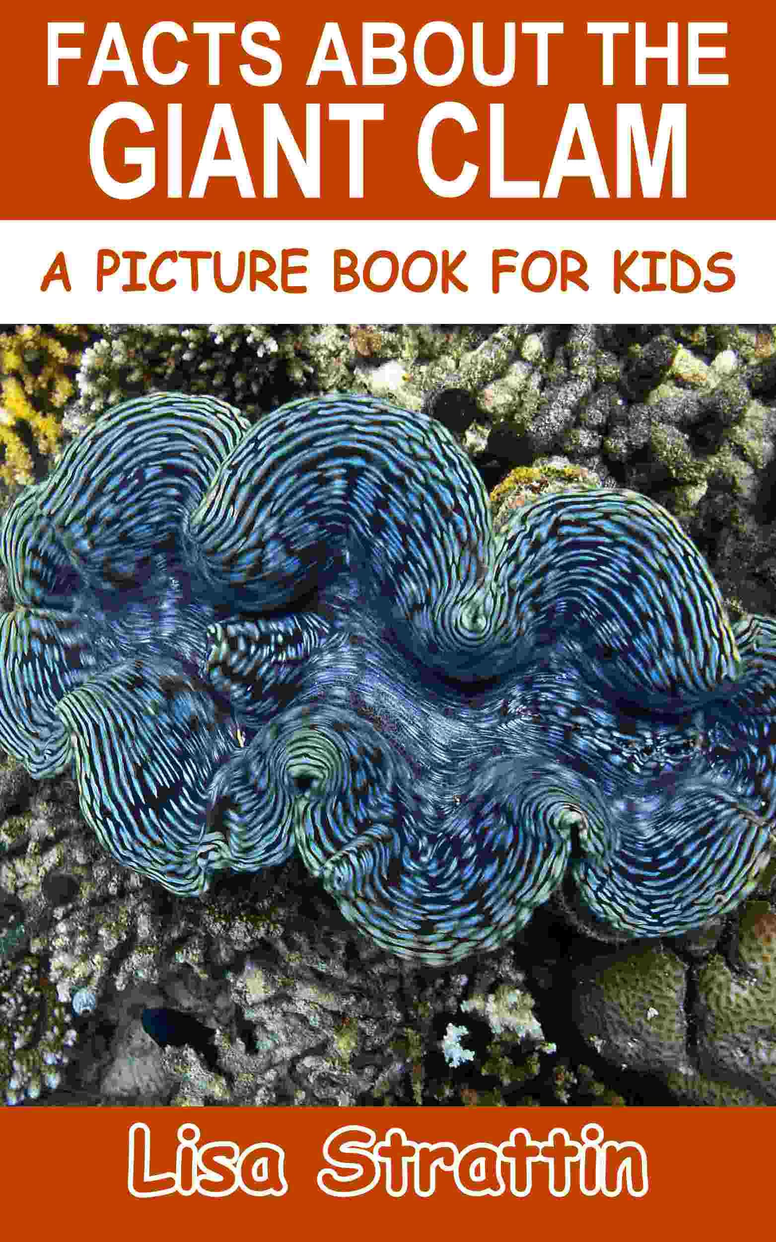 Facts About the Giant Clam by Lisa Strattin | Goodreads