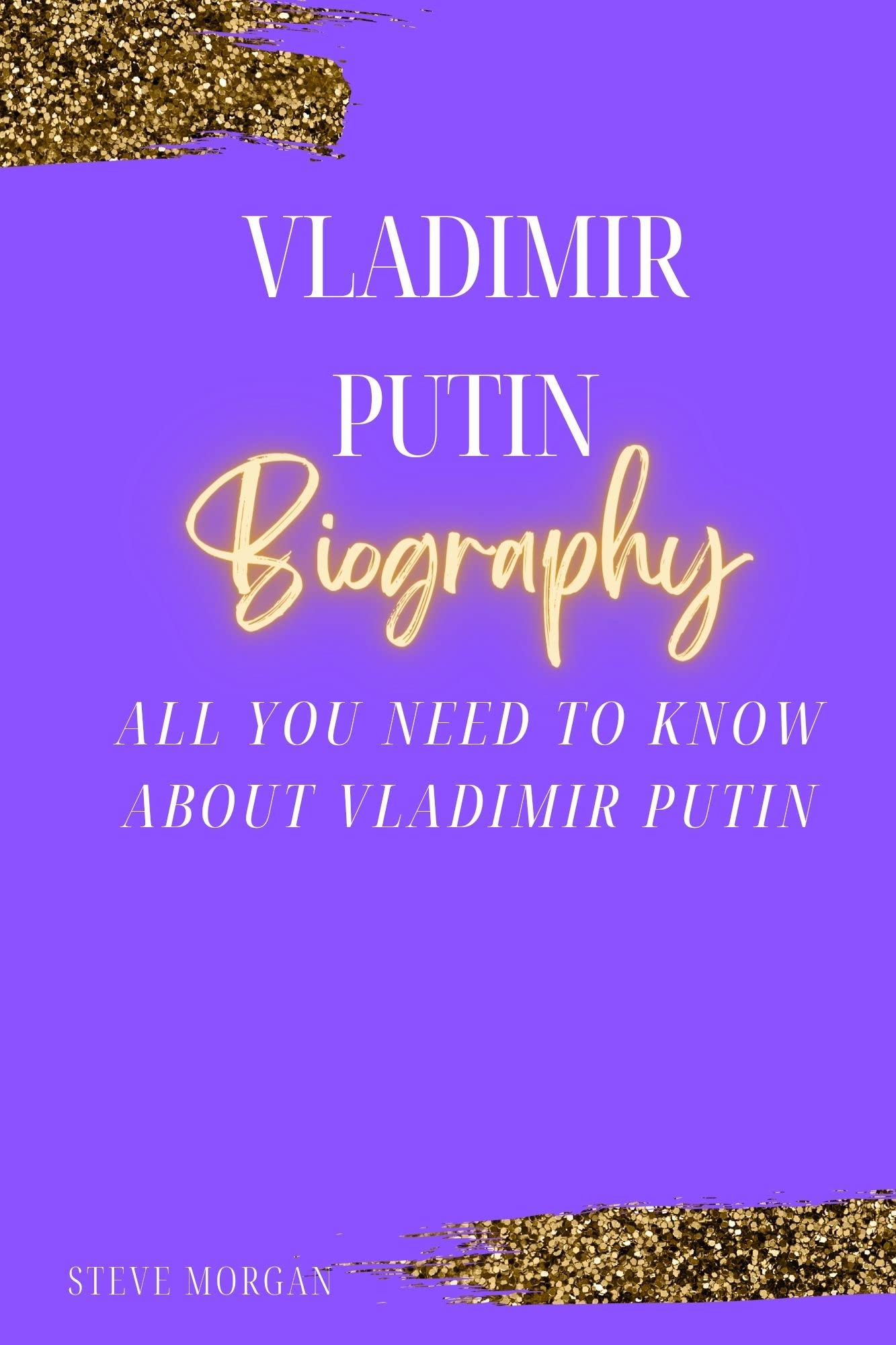 VLADIMIR PUTIN BIOGRAPHY, RELATIONSHIP, PERSONAL LIFE by Steve Morgan ...