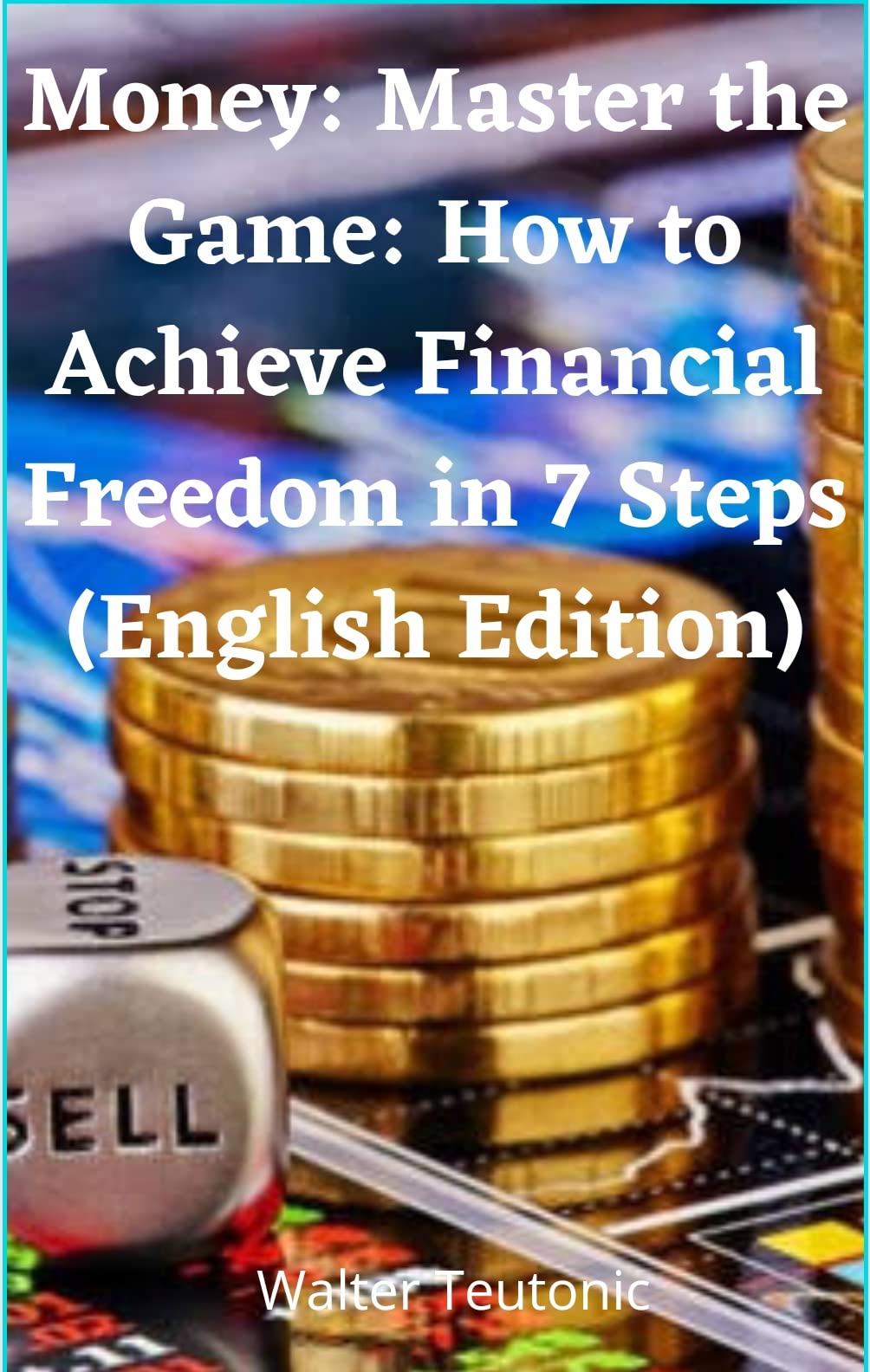Money: Master the Game: How to Achieve Financial Freedom in 7 Steps by ...