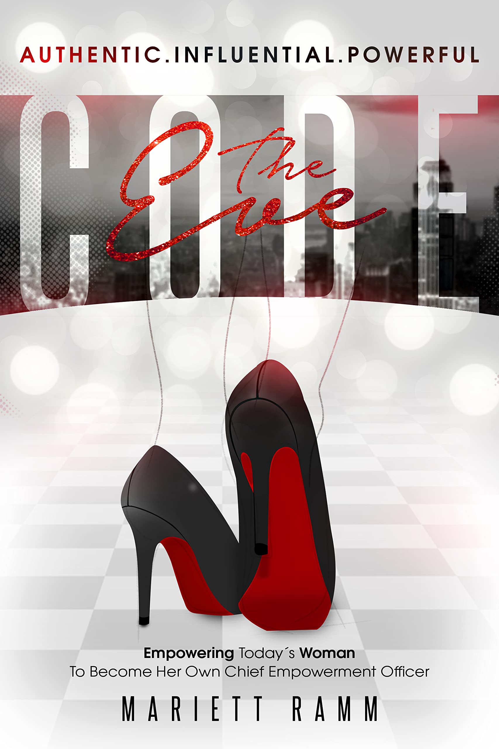 THE EVE CODE: Empowering Today’s Woman To Become Her Own Chief ...