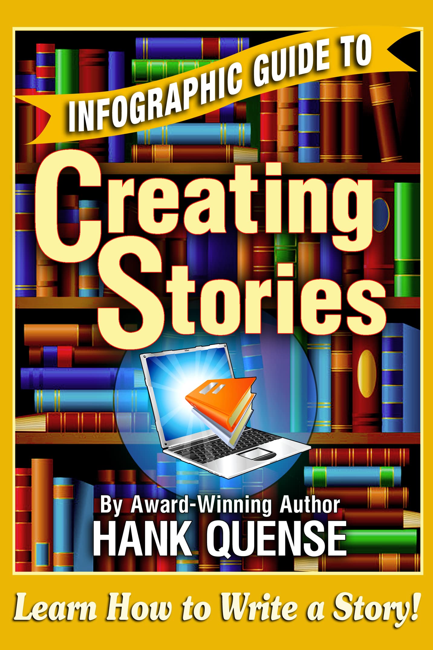 Infographic Guide to Creating Stories by Hank Quense | Goodreads