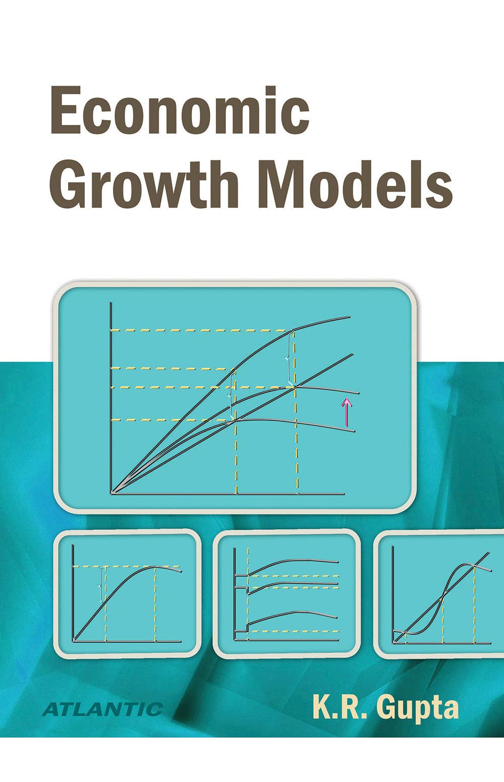 Economic Growth Models (HB) by K.R. Gupta | Goodreads