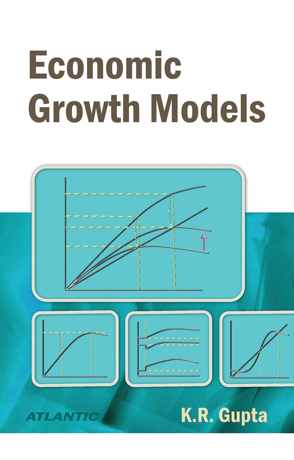 Economic Growth Models (PB) by K.R. Gupta | Goodreads