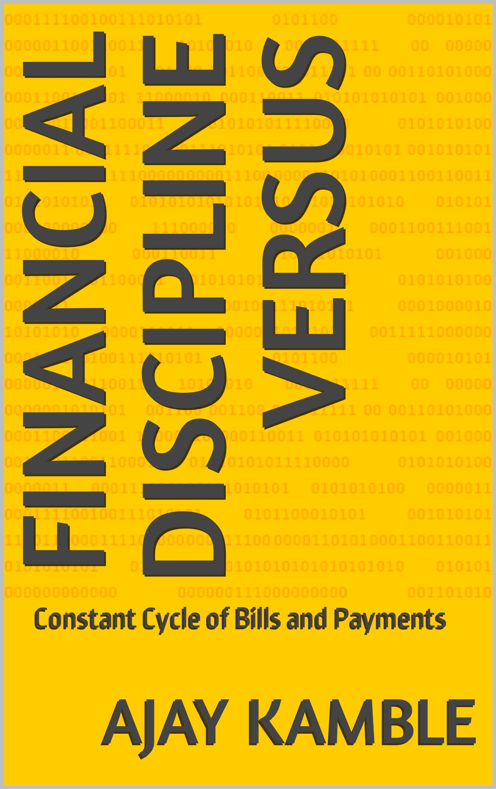 Financial Discipline Versus: Constant Cycle of Bills and Payments by ...