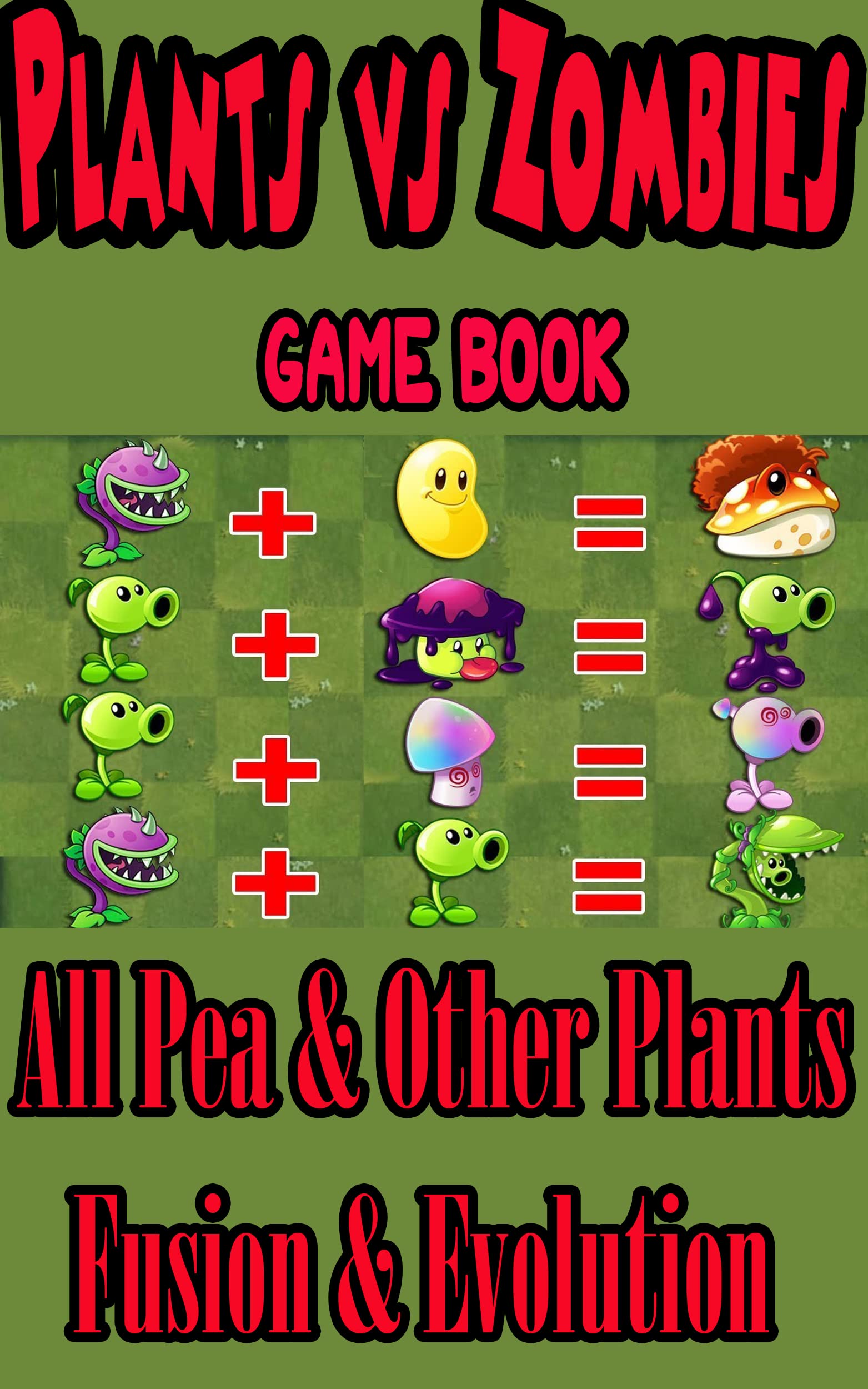Plant vs Zombies game book: All Pea & Other Plants Fusion & Evolution ...
