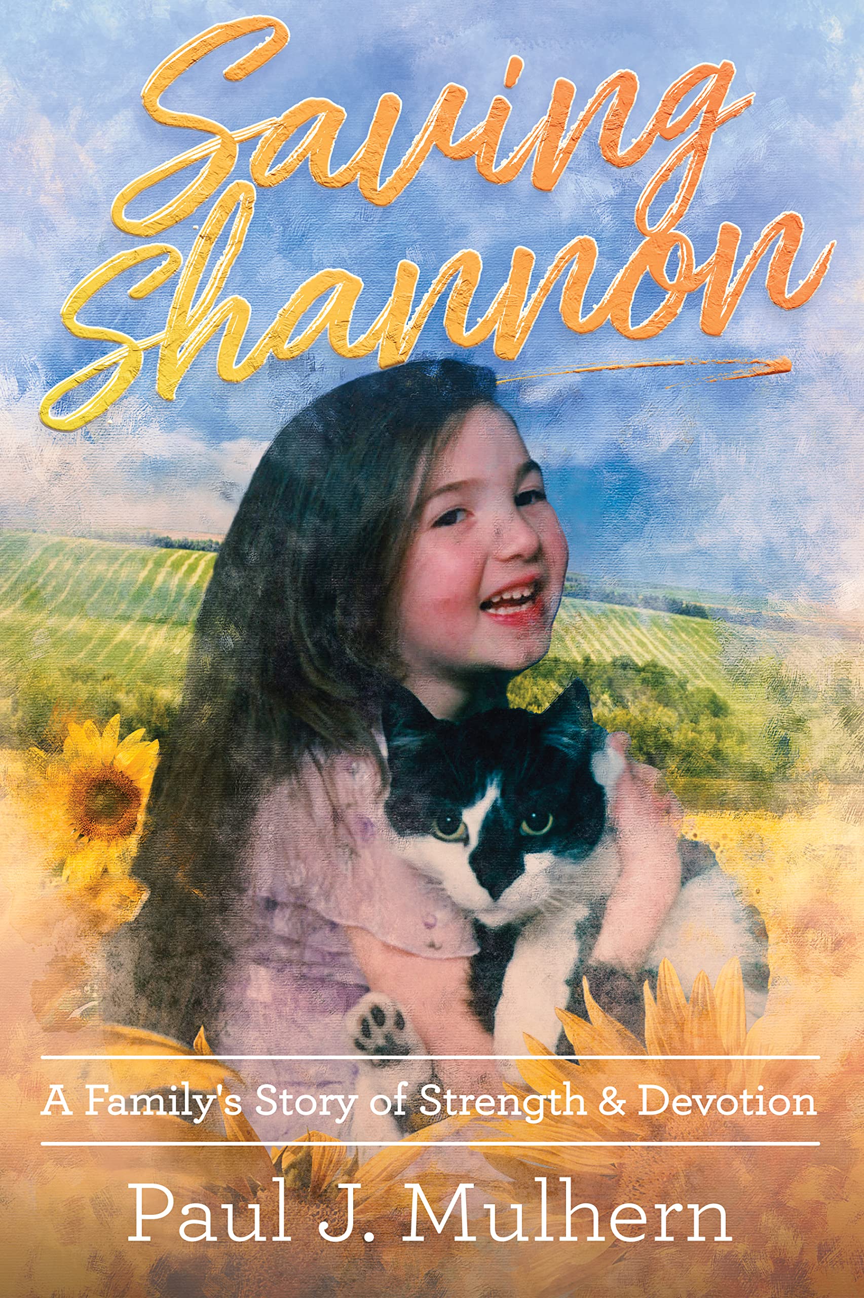 Saving Shannon: A Family's Story of Strength and Devotion by Paul ...