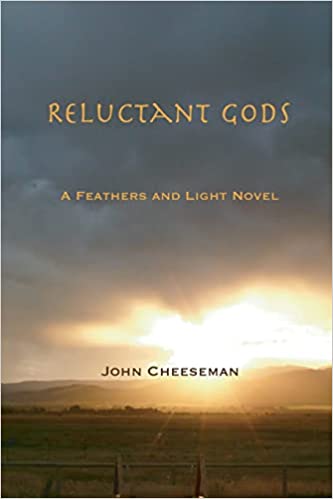 Reluctant Gods: A Feathers and Light Novel by John Cheeseman | Goodreads