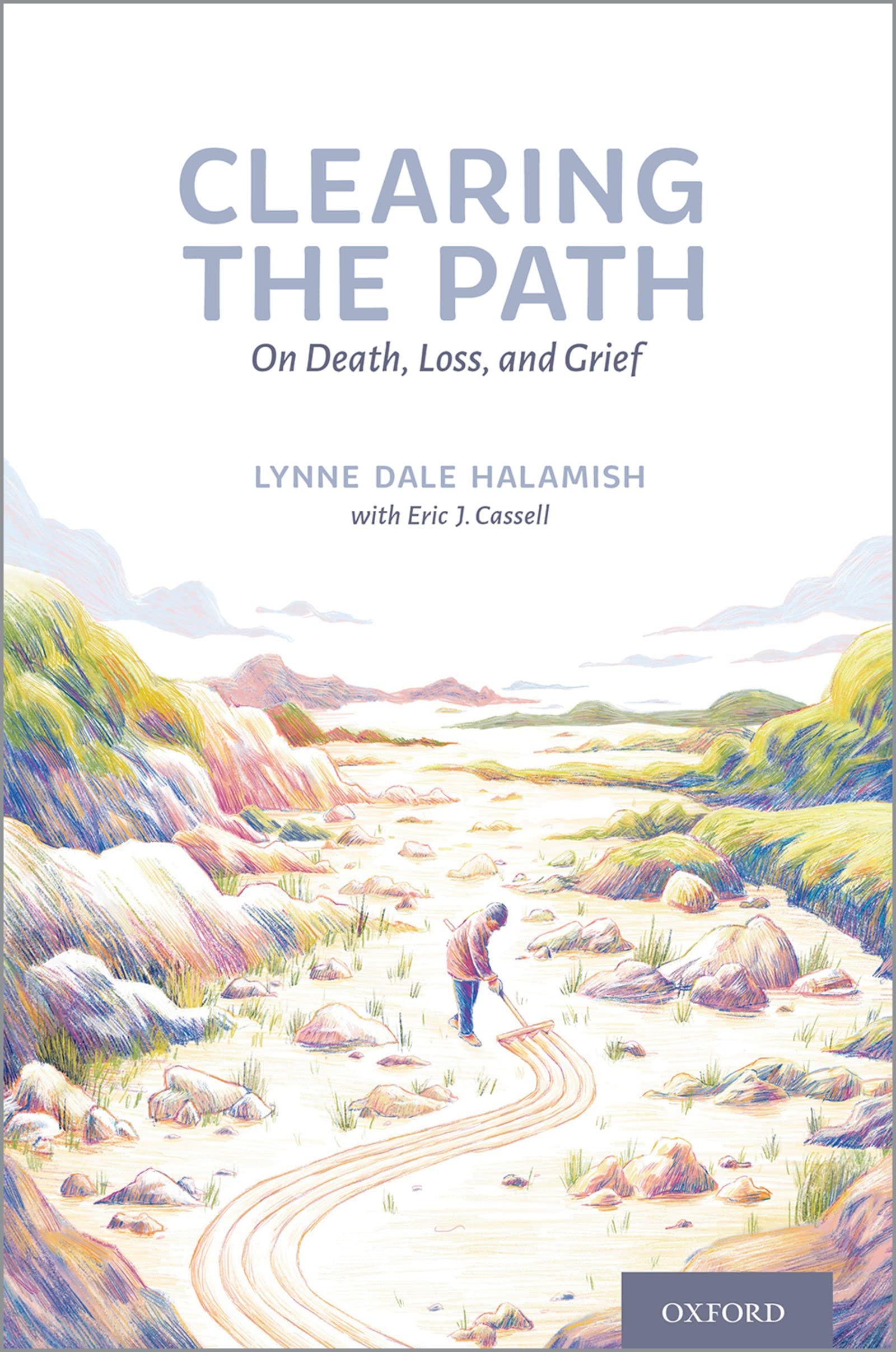 Clearing the Path: On Death, Loss, and Grief by Lynne Dale Halamish ...