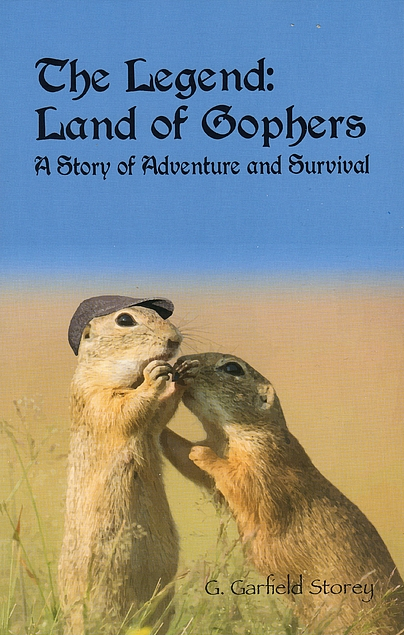 The Legend: Land of Gophers, A Story of Adventure and Survival by G ...