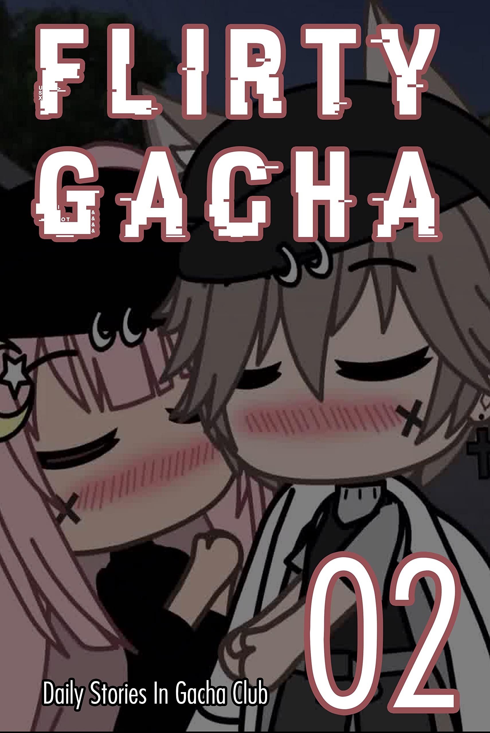Flirty Gacha Vol.2: Daily Stories In Gacha Club by Laura Rodríguez ...