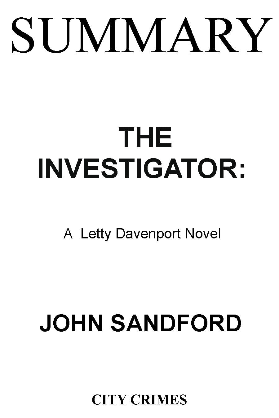 SUMMARY: THE INVESTIGATOR: A Letty Davenport Novel BY JOHN SANDFORD by ...