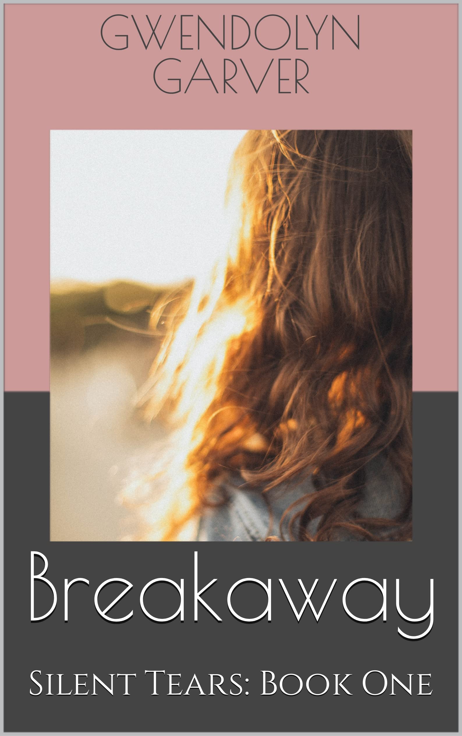 Breakaway: Silent Tears: Book One by Gwendolyn Garver | Goodreads