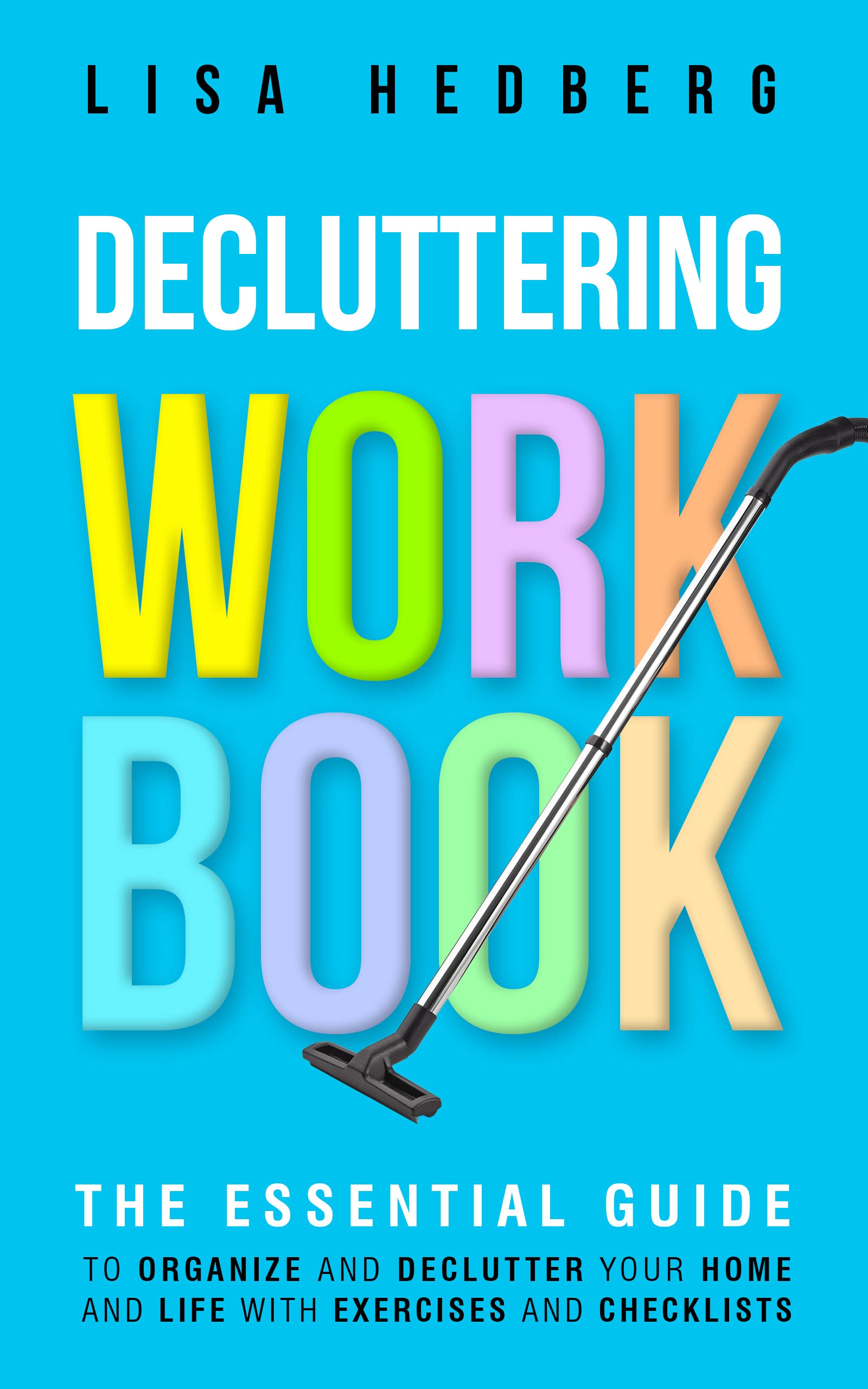 Decluttering Workbook: The Essential Guide to Organize and Declutter ...