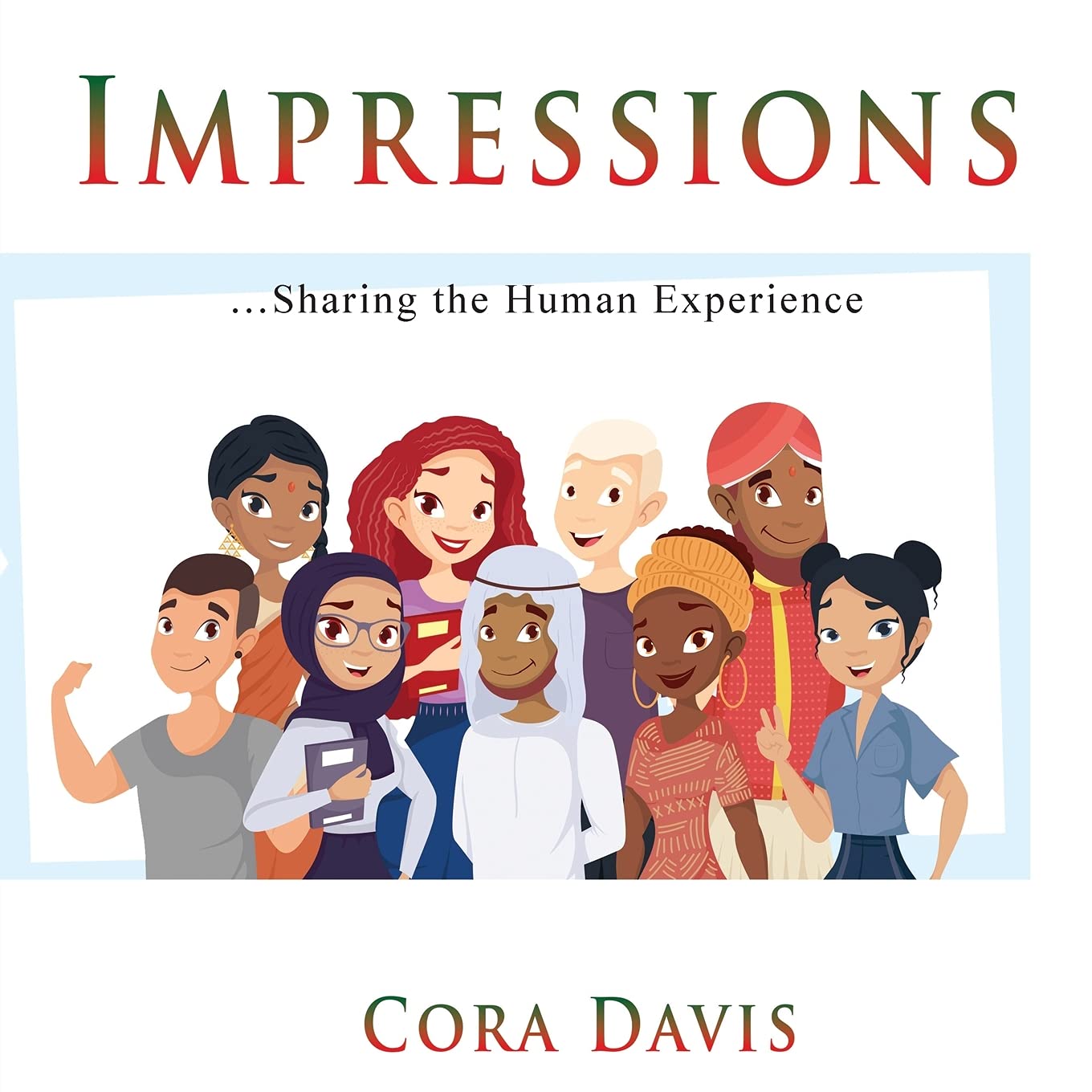 Impressions: Sharing the Human Experience by Cora Davis | Goodreads