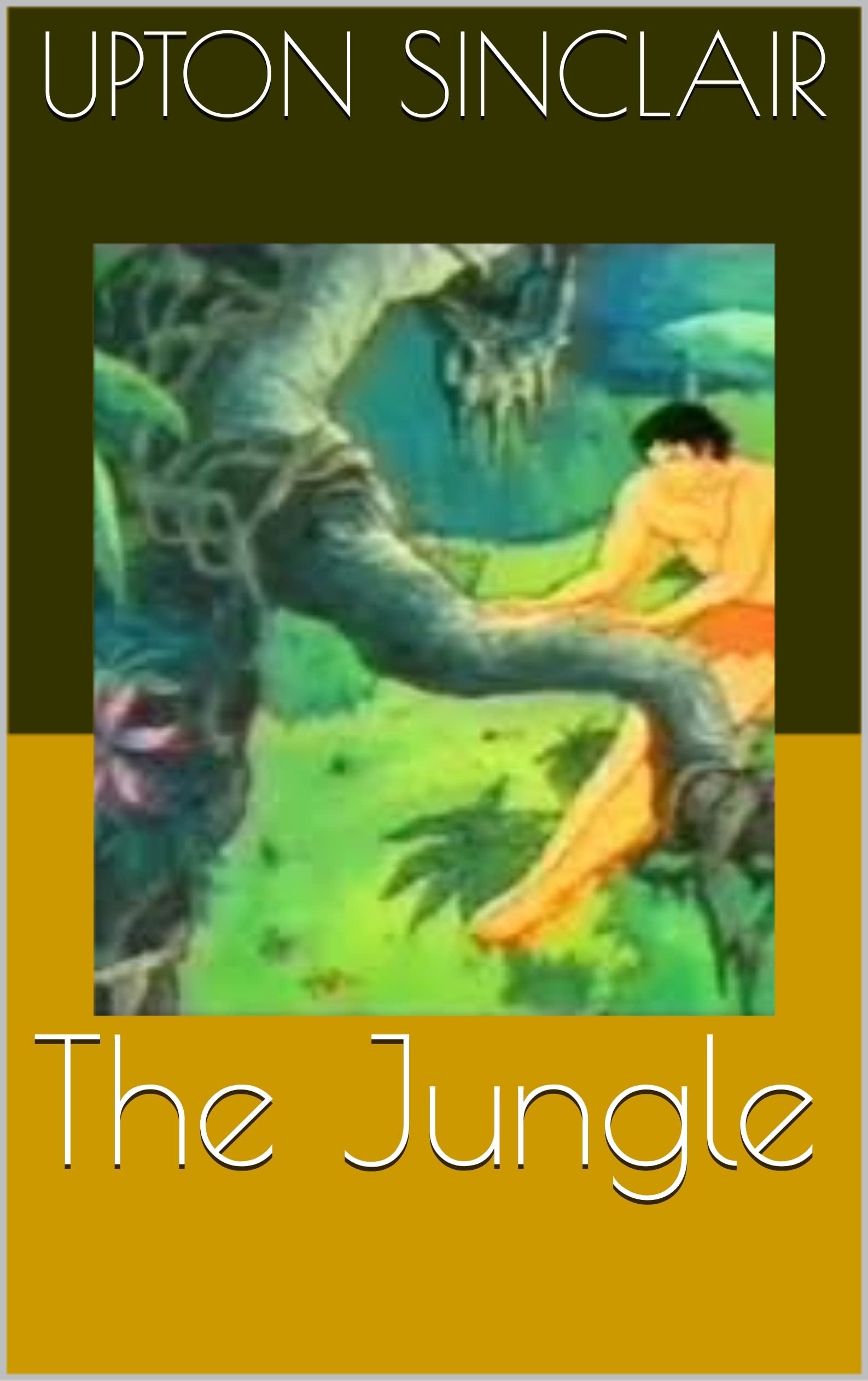 The Jungle Classic Annotated by Upton Sinclair | Goodreads