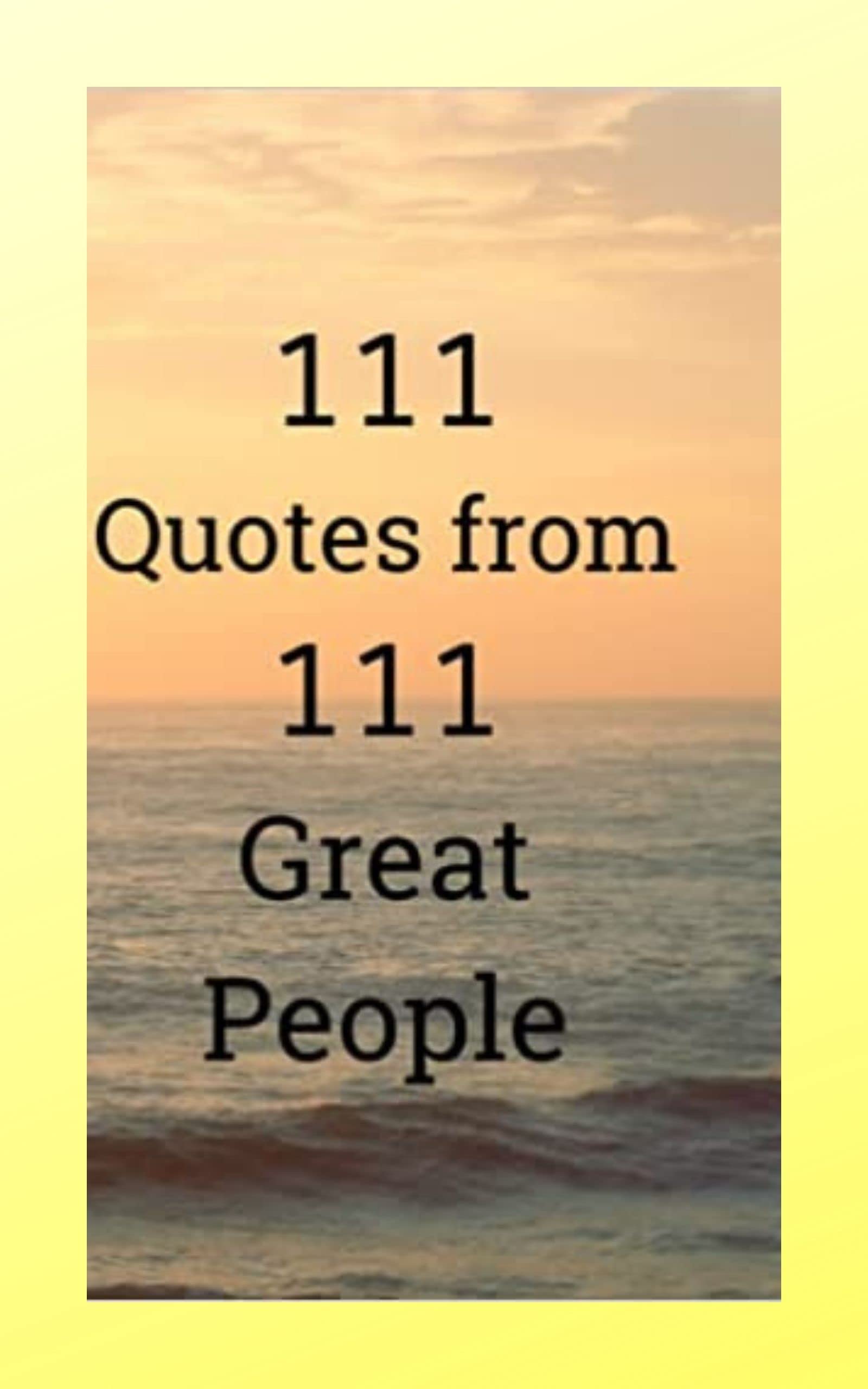 111 Quotes from 111 Great People by Joseph Varghese | Goodreads