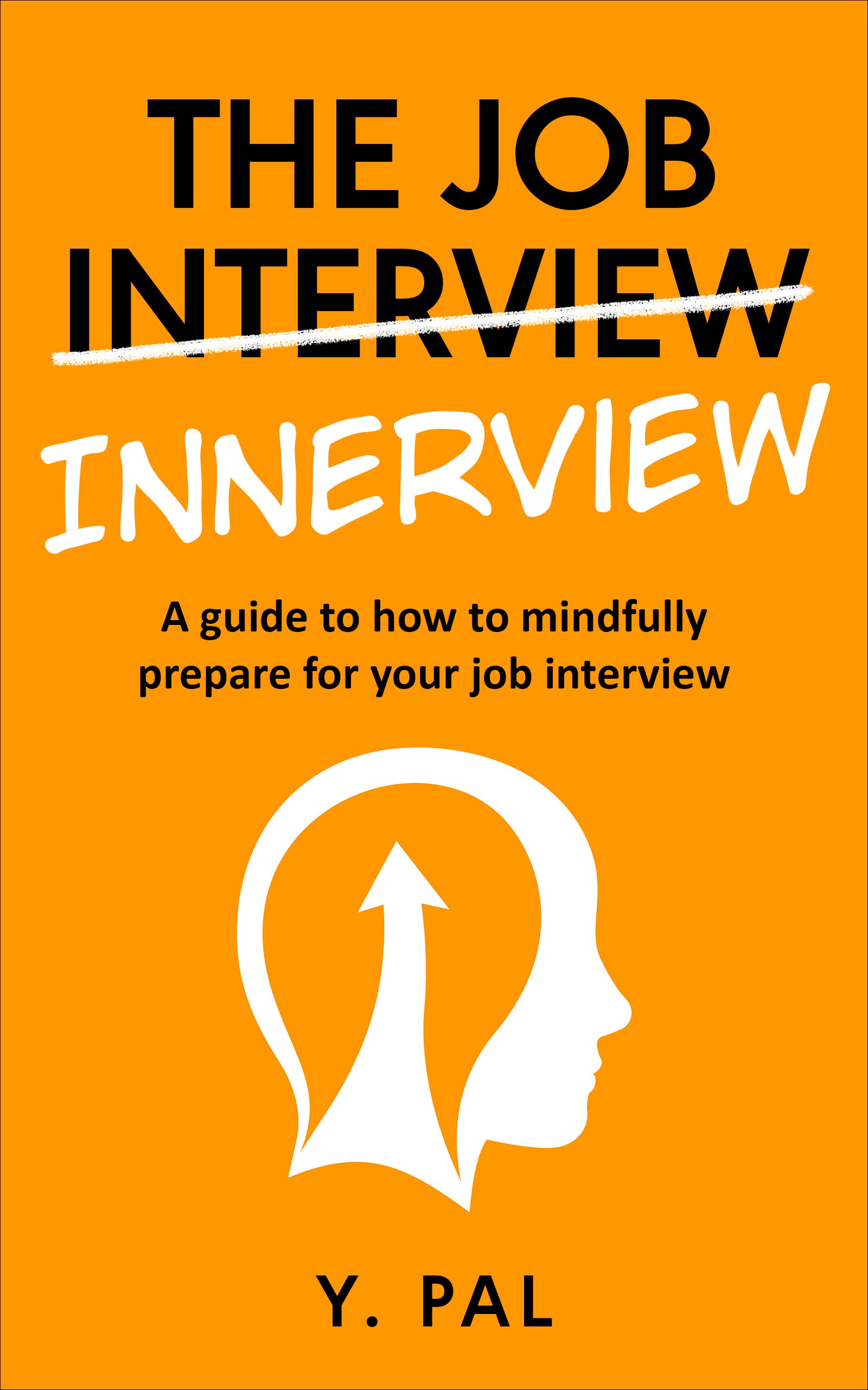 THE JOB INNERVIEW: A Guide to How to Mindfully Prepare For Your Job ...