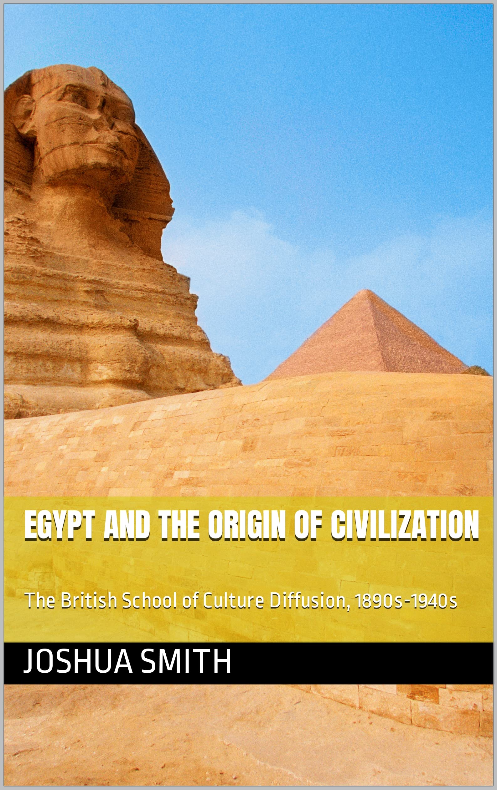 Egypt and the Origin of Civilization: The British School of Culture ...