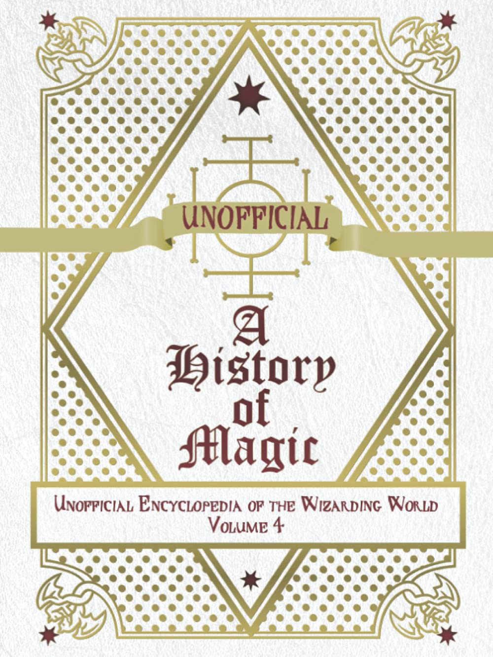 Unofficial History of Magic: Unofficial Encyclopedia of the Wizarding ...