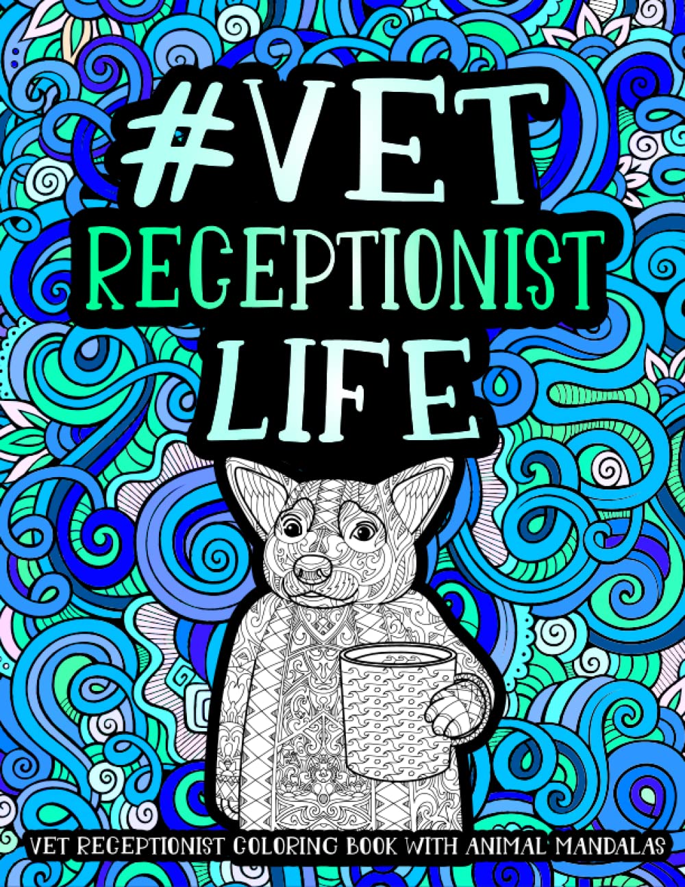 Vet Receptionist Coloring Book With Animal Mandalas: A Funny Veterinary ...