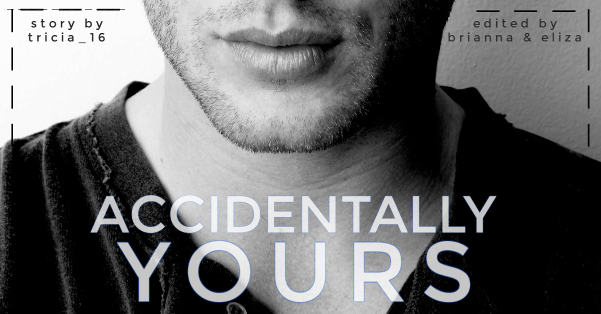 Accidentally Yours by tricia_16 | Goodreads