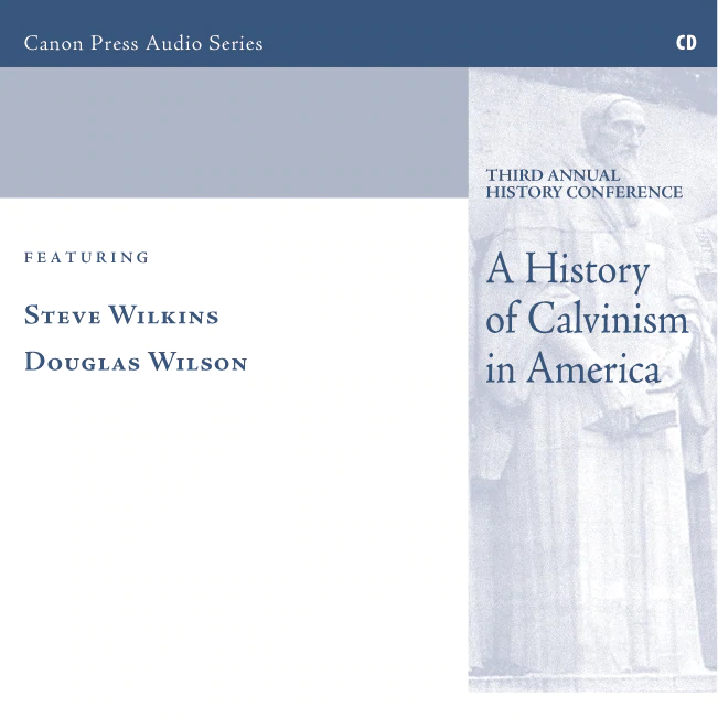 A History of Calvinism in America by Steve Wilkins | Goodreads
