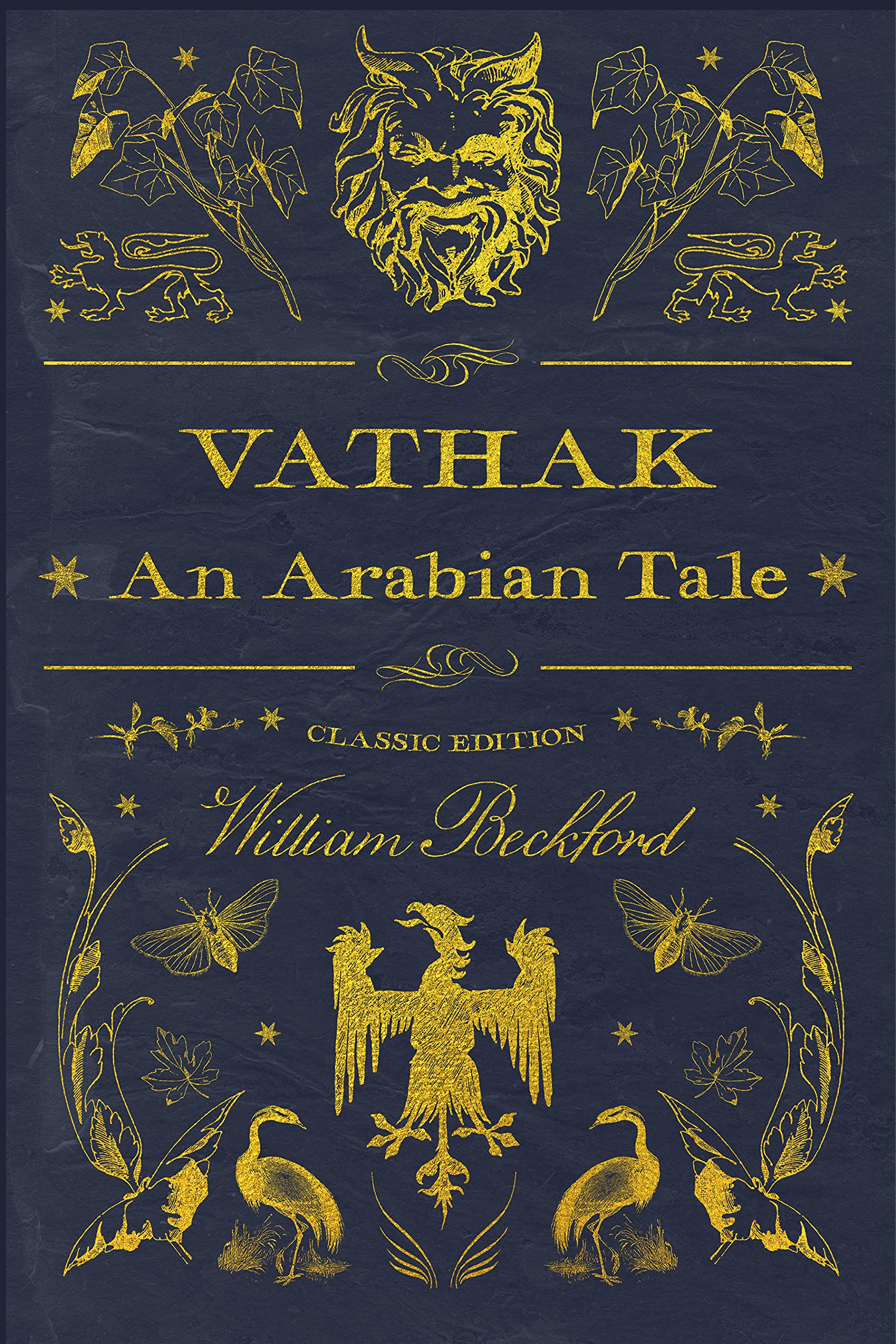 Vathek ; An Arabian Tale: Illustrated and annotated by William Beckford ...