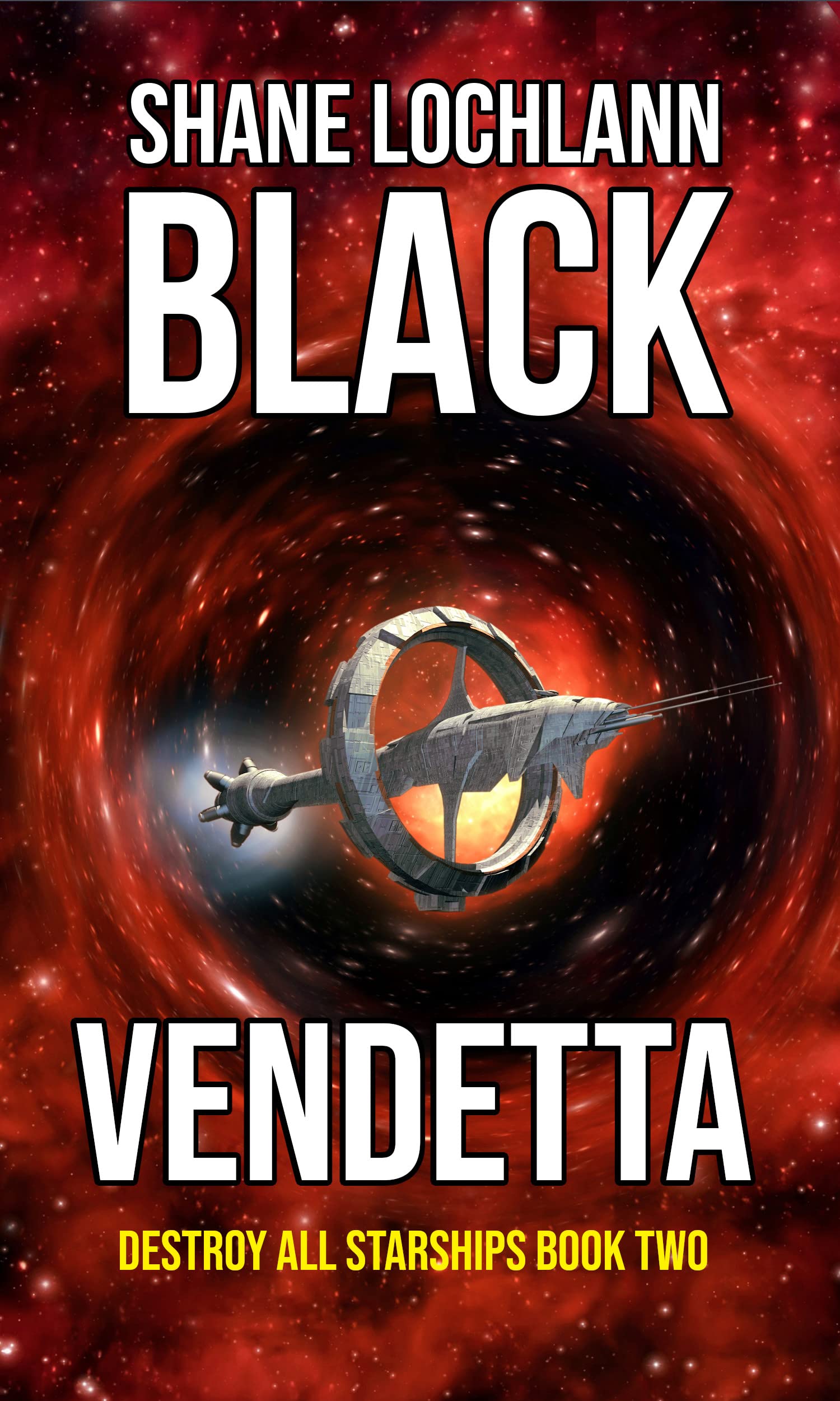 Vendetta (Destroy All Starships Book 2) by Shane Lochlann Black | Goodreads
