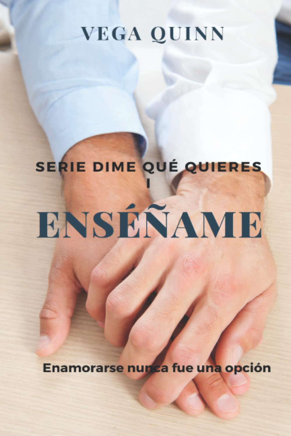 Enséñame (Dime qué quieres) (Spanish Edition) by Vega Quinn | Goodreads
