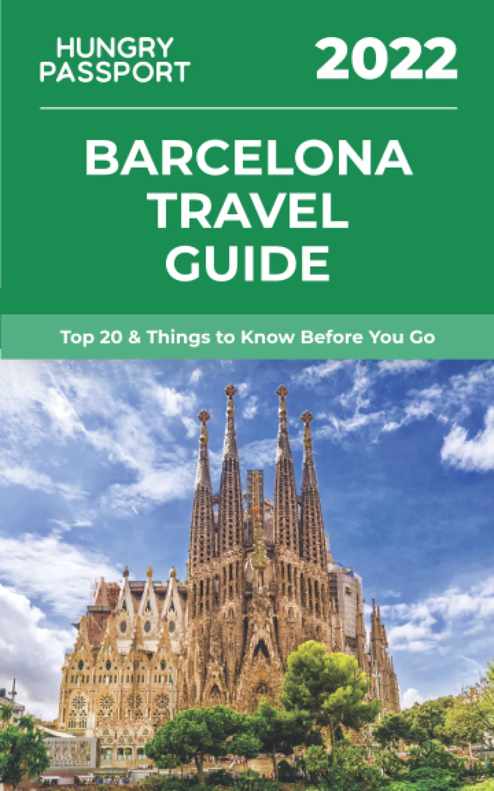 Barcelona Travel Guide: Top 20 & Things to Know Before You Go by Hungry ...